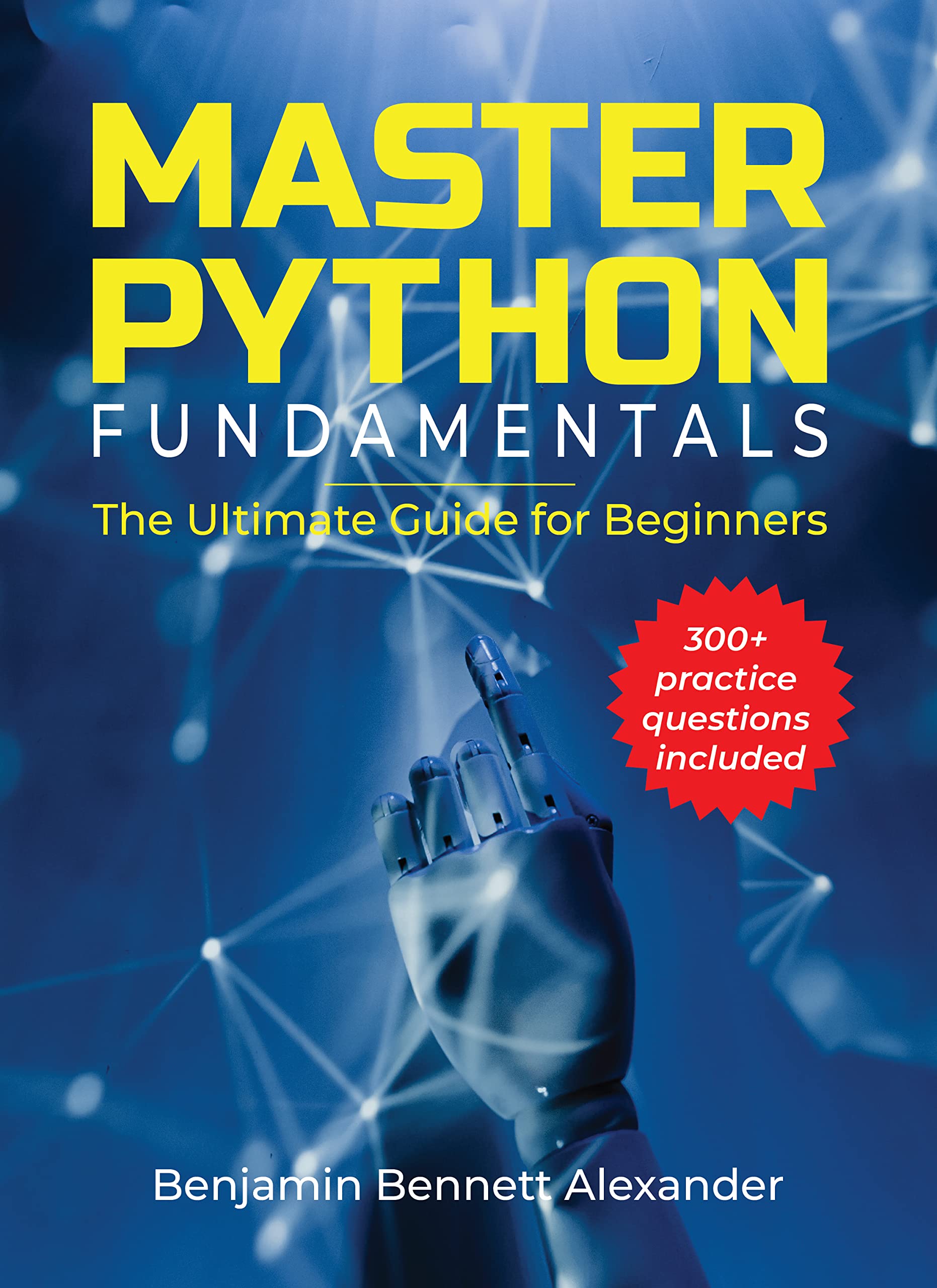 Master Python Fundamentals The Ultimate Guide For Beginners The Best