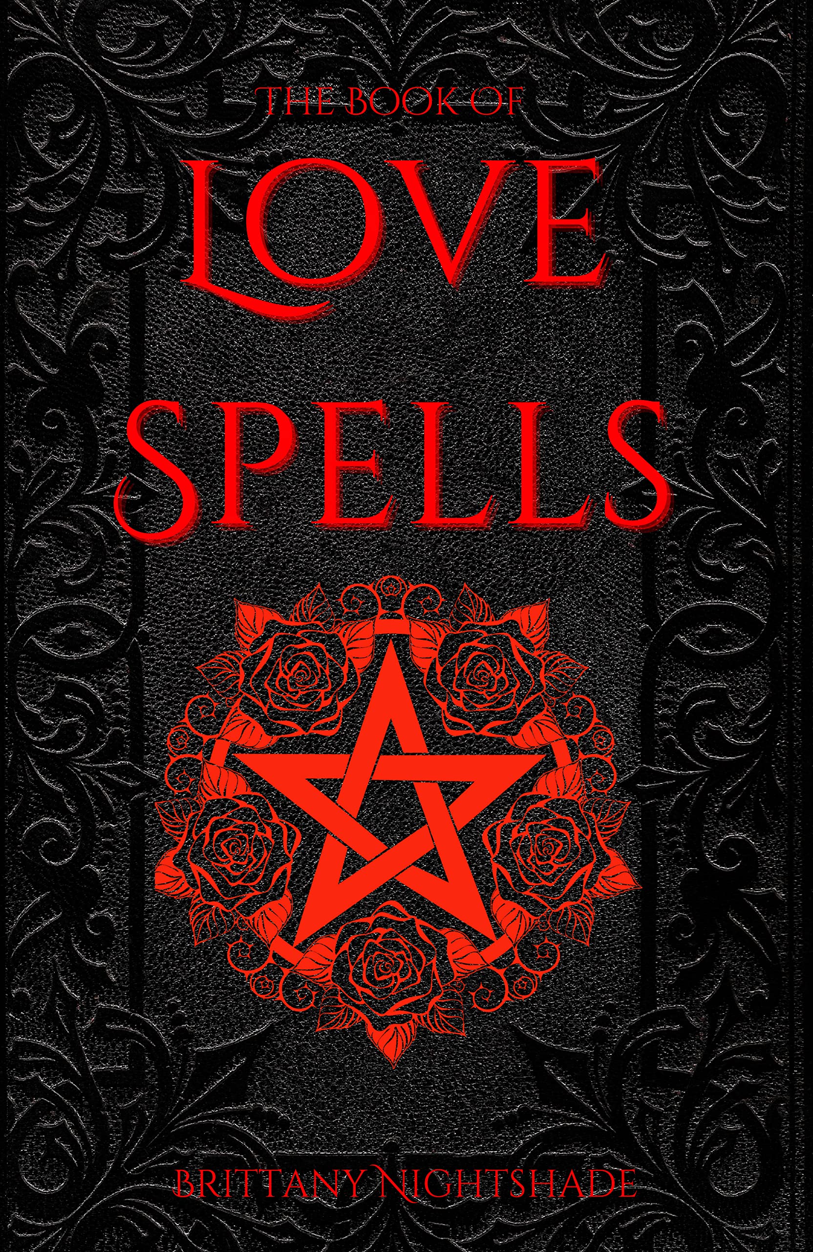 The Book of Love Spells: Magic Rituals to Help Find Love and ...