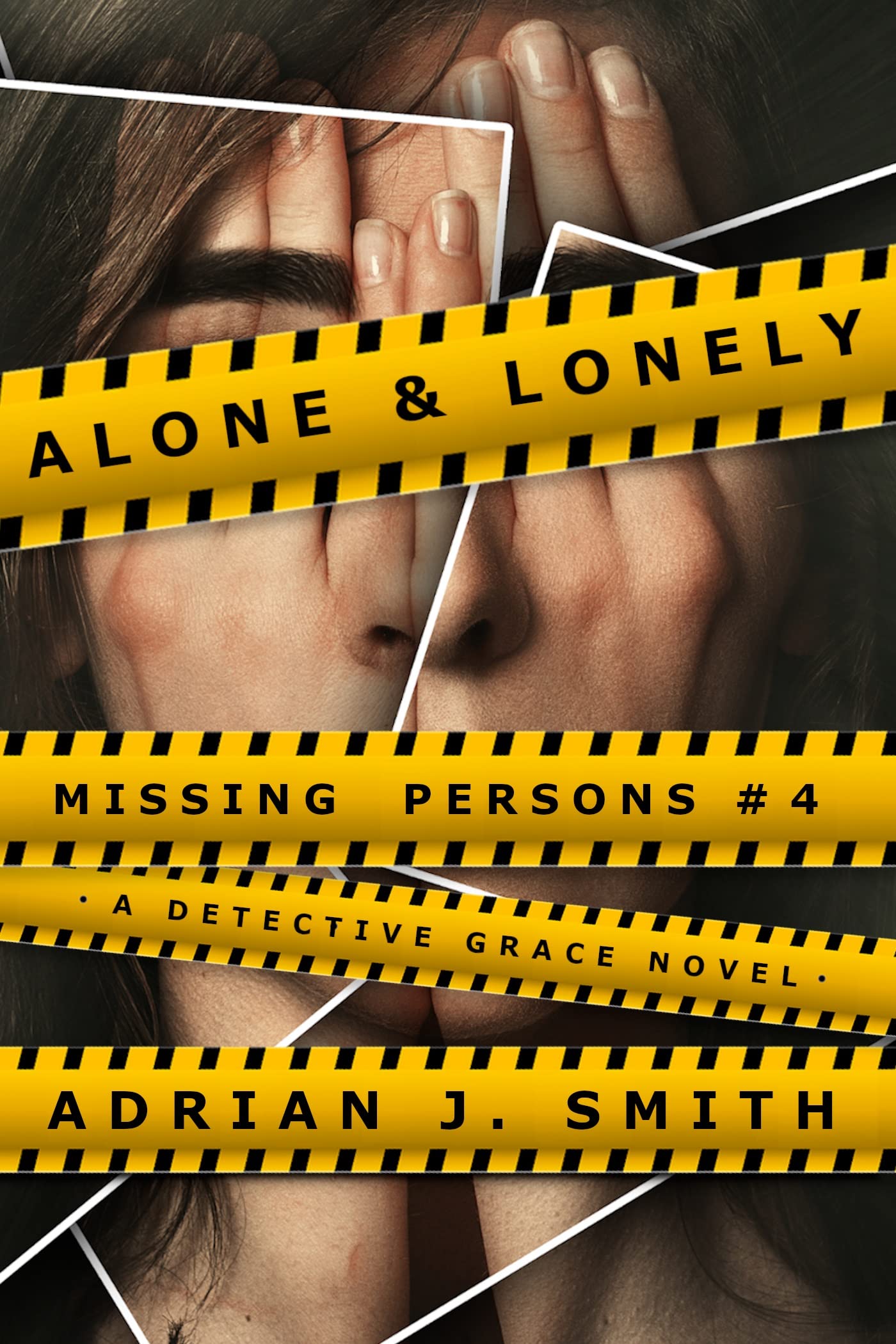 Alone & Lonely (Missing Persons Book 4) by Adrian J. Smith | Goodreads