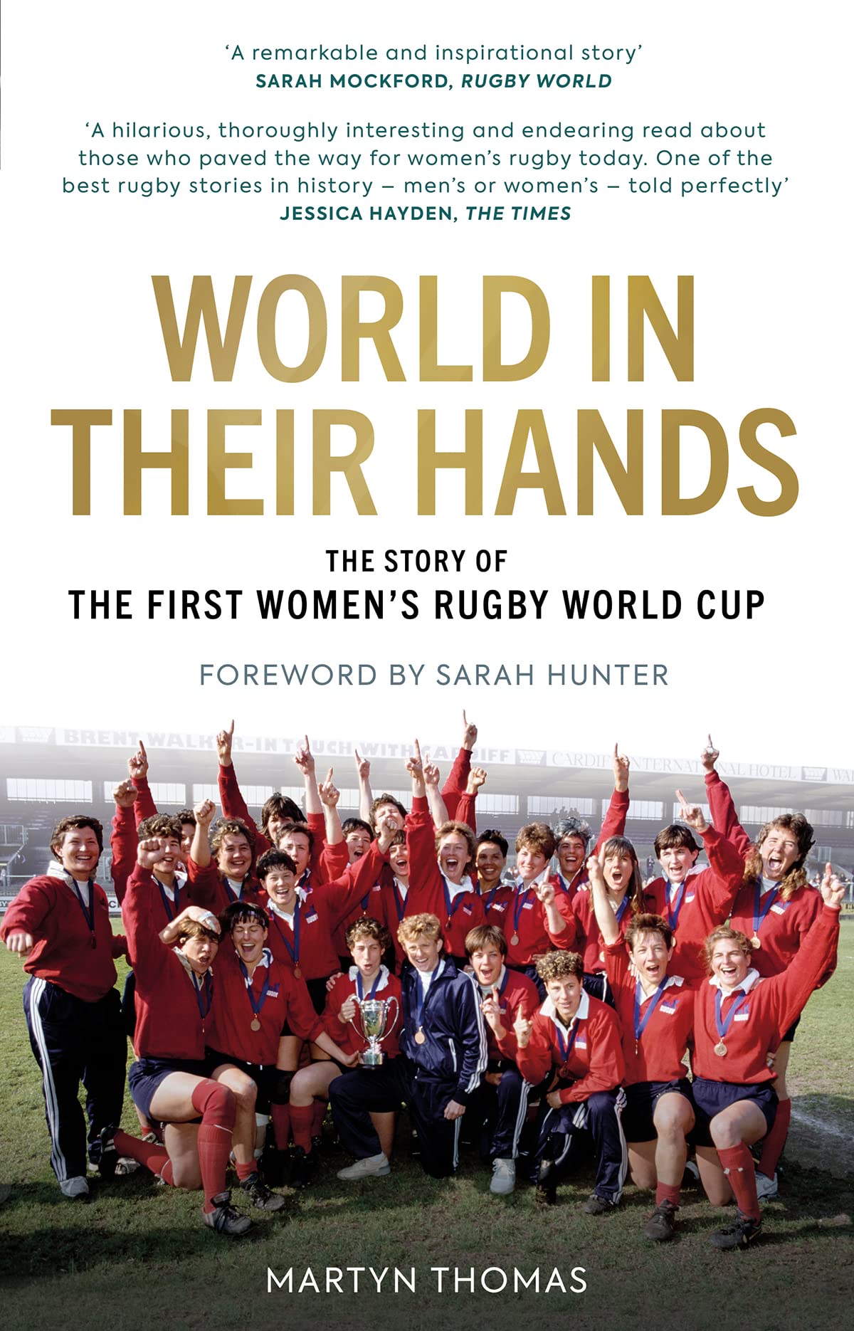 World in their Hands: The Story of the First Women's Rugby World Cup by ...