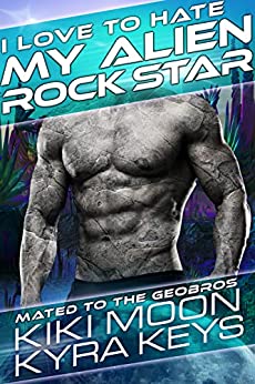 I Love to Hate My Alien Rock Star by Kiki Moon | Goodreads