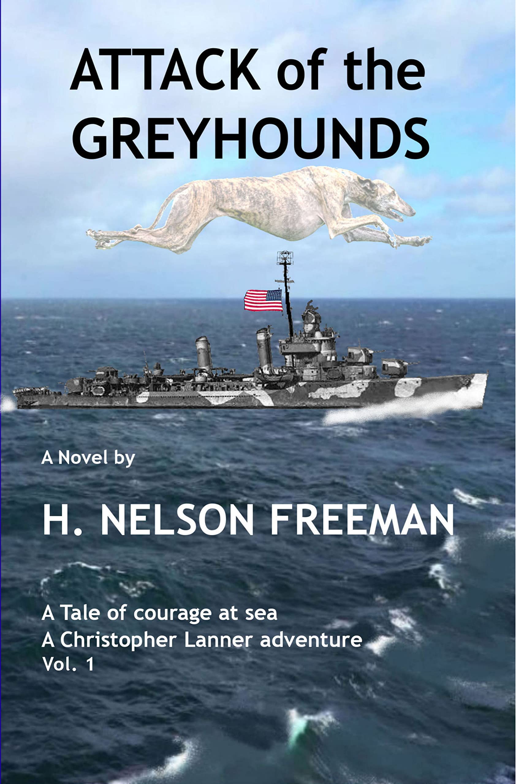 Attack of the Greyhounds by H. Nelson Freeman | Goodreads