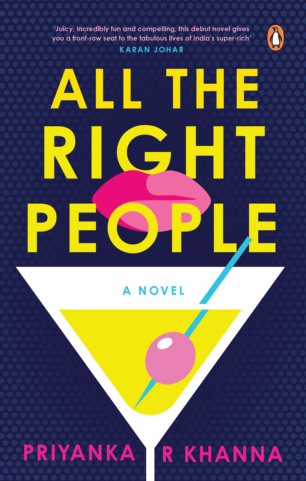 All the Right People: A Novel by Priyanka R. Khanna | Goodreads