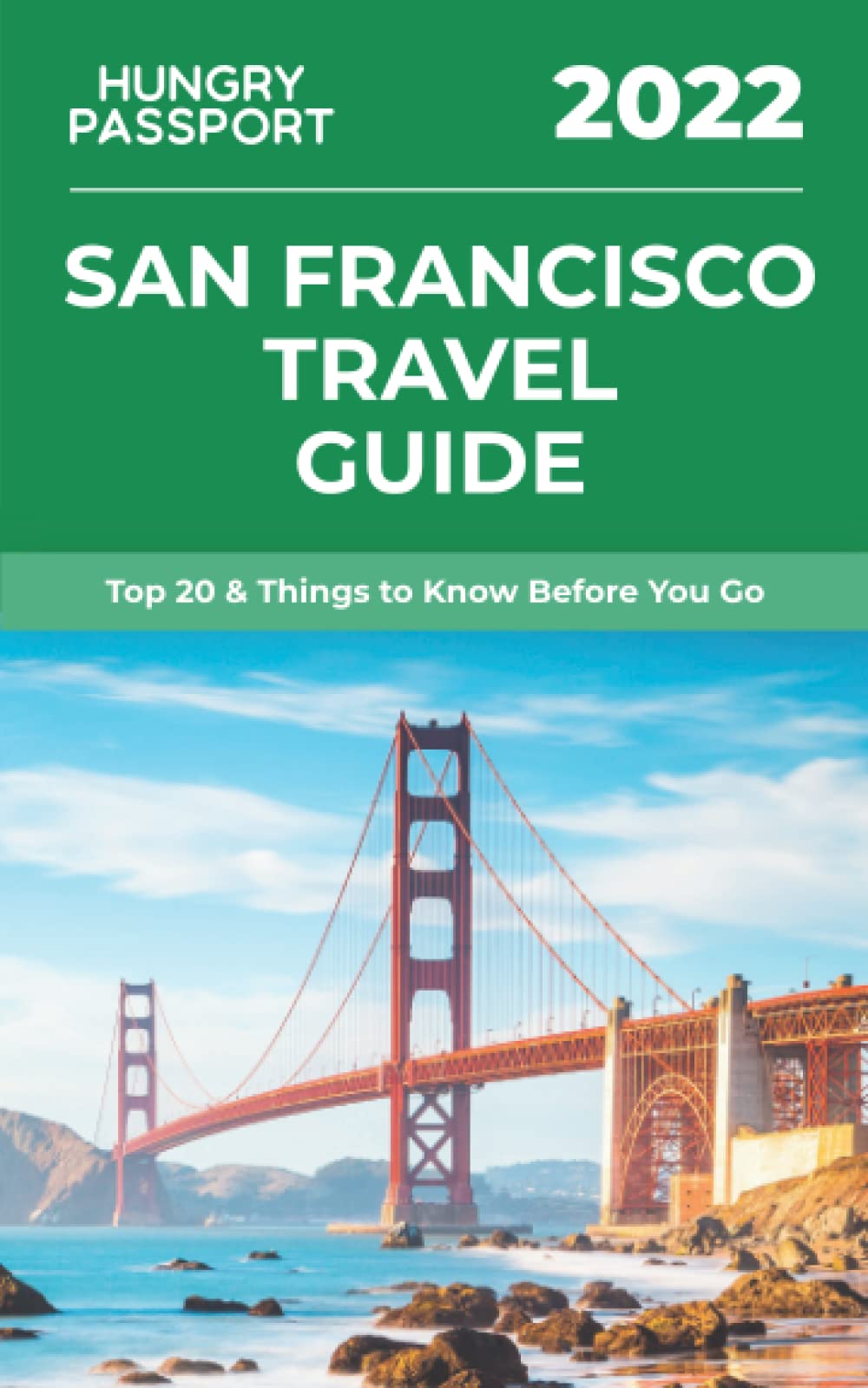 San Francisco Travel Guide: Top 20 & Things to Know Before You Go by ...