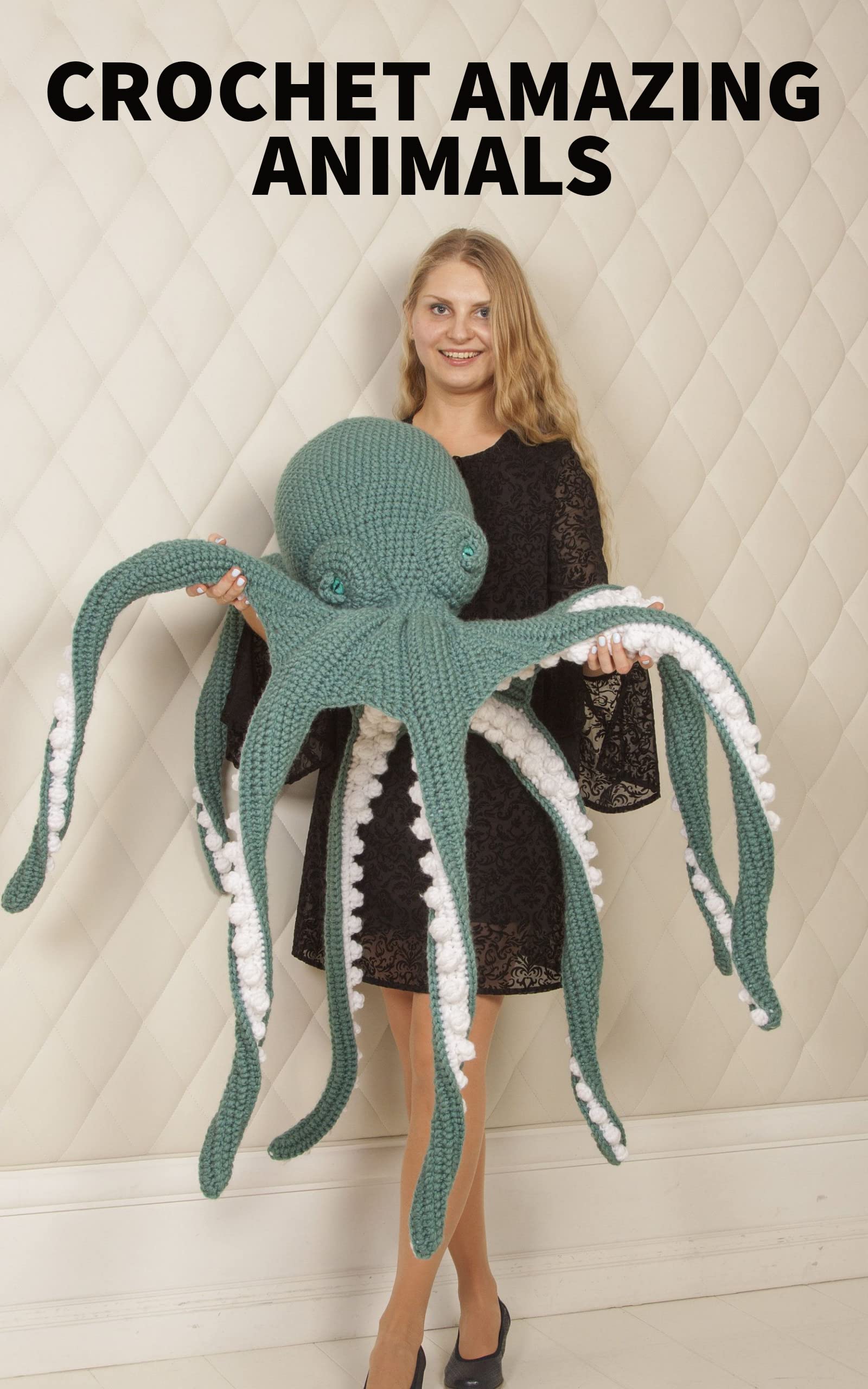 Crochet Amazing Animals by Clara Houston | Goodreads