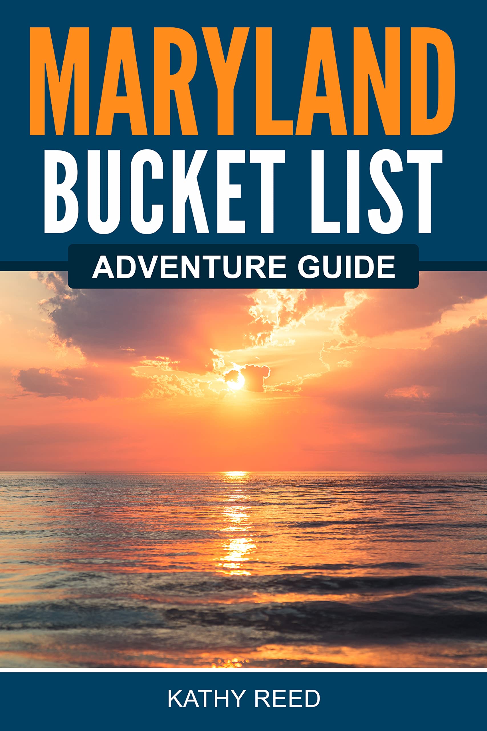 Maryland Bucket List Adventure Guide: Explore 100 Offbeat Destinations ...