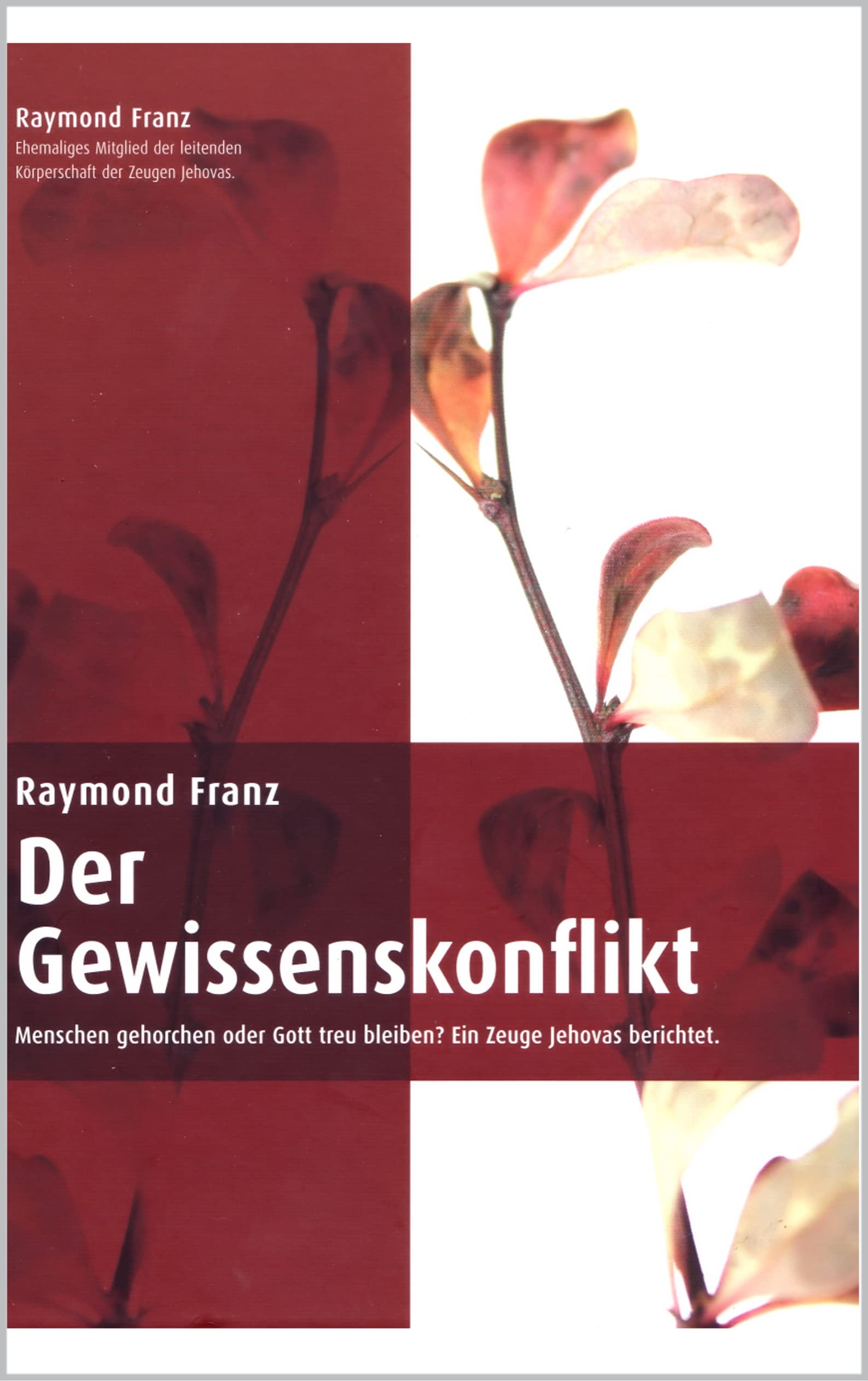 Der Gewissenskonflikt (German Edition) by Raymond Franz | Goodreads