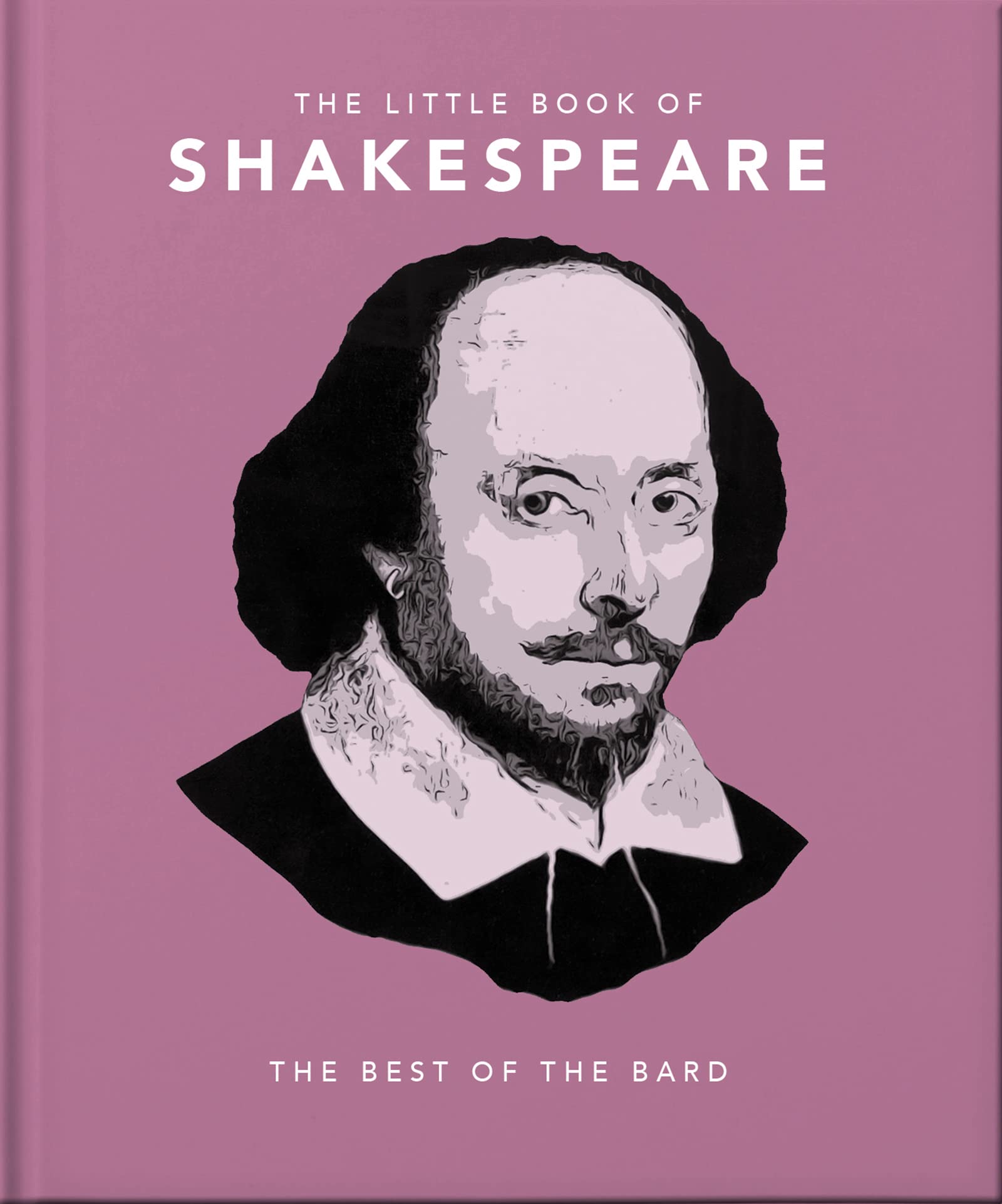 The Little Book of Shakespeare: Timeless Wit and Wisdom by Oh | Goodreads