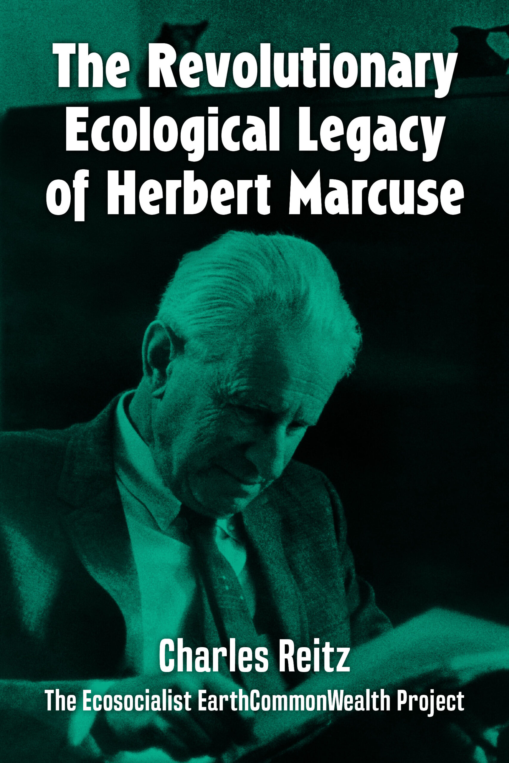The Revolutionary Ecological Legacy of Herbert Marcuse by Charles Reitz ...