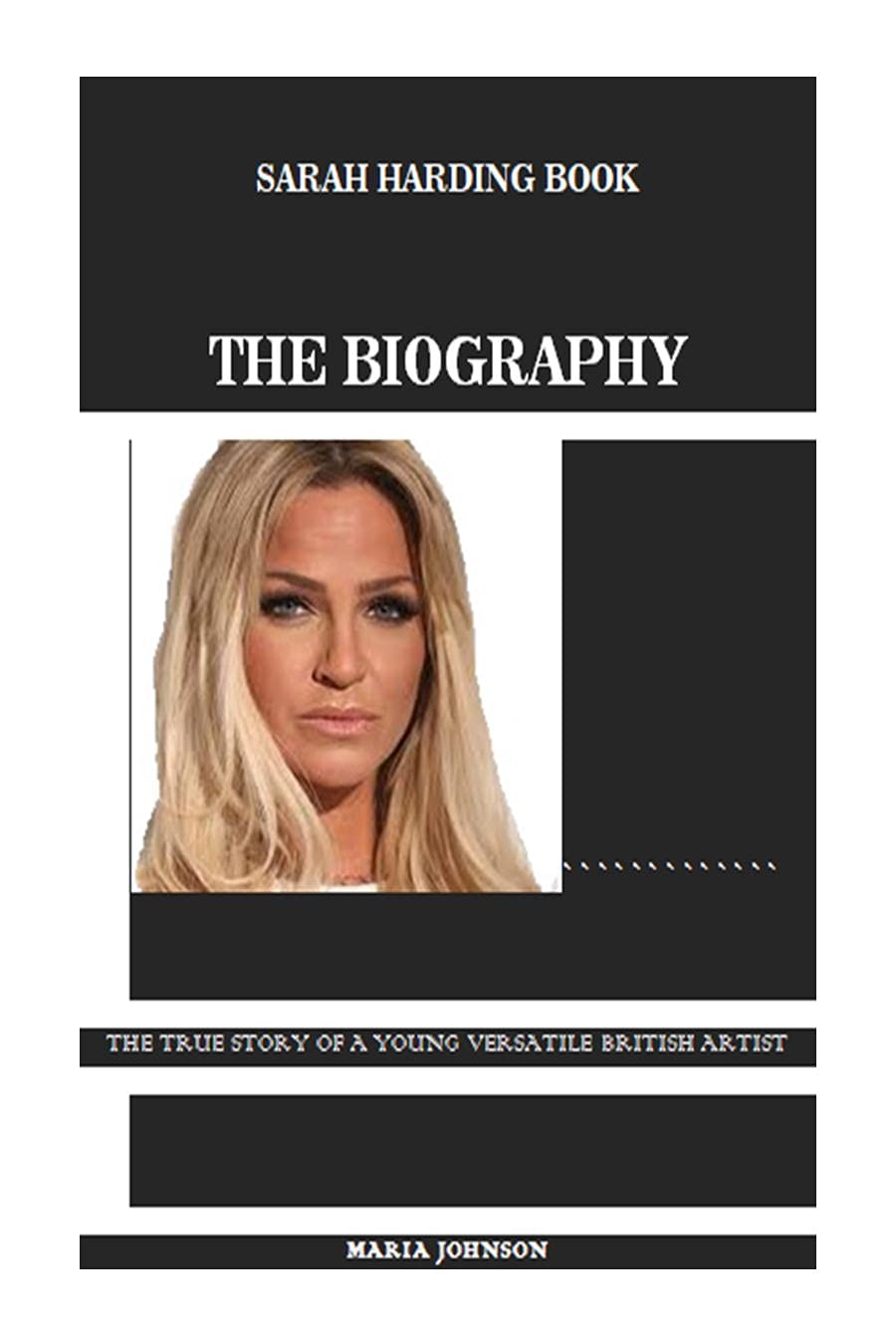 SARAH HARDING BOOK: THE BIOGRAPHY: THE TRUE STORY OF A YOUNG VERSATILE ...