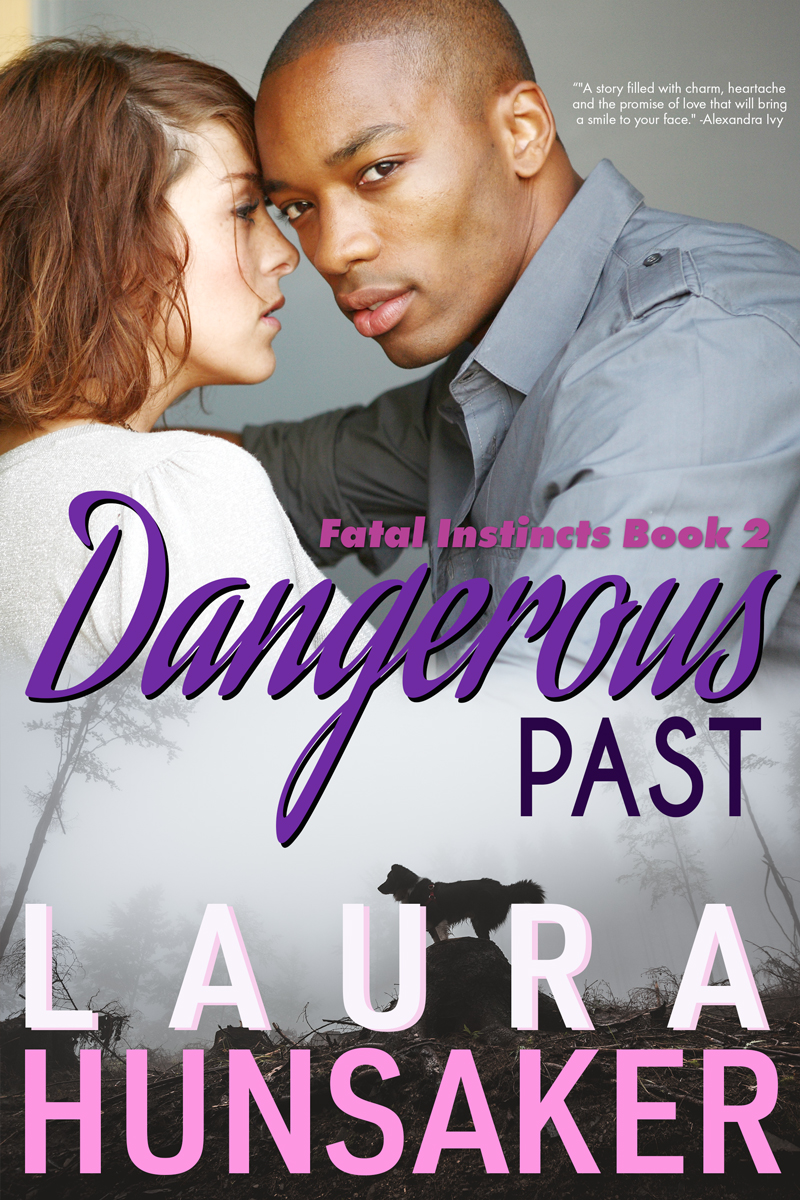 Dangerous Past (Fatal Instincts, #2) by Laura Hunsaker | Goodreads