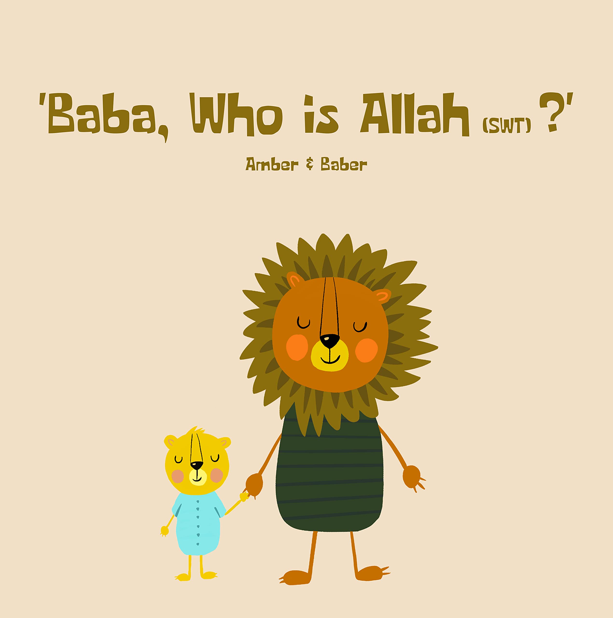 Baba, Who is Allah (swt)? (The Lion Series Book 1) by Baber Khan ...