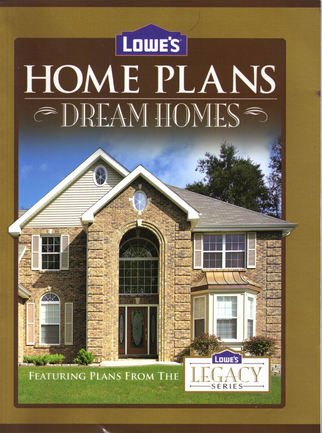Lowe's Home Plans Dream Homes (Legacy Series) by Lowes | Goodreads