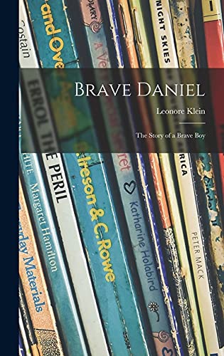 Brave Daniel; the Story of a Brave Boy by Leonore Klein | Goodreads