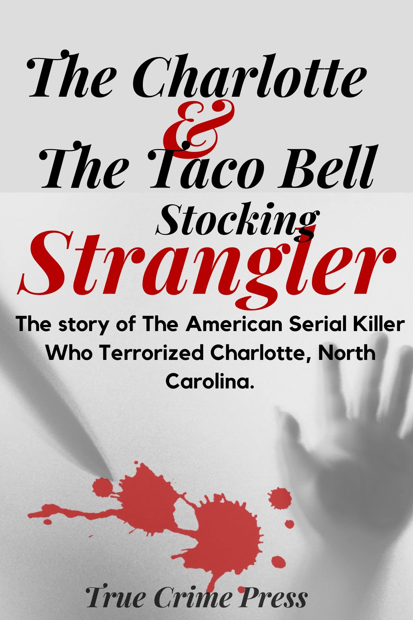 The Charlotte and The Taco Bell Stocking Strangler: The story of The ...