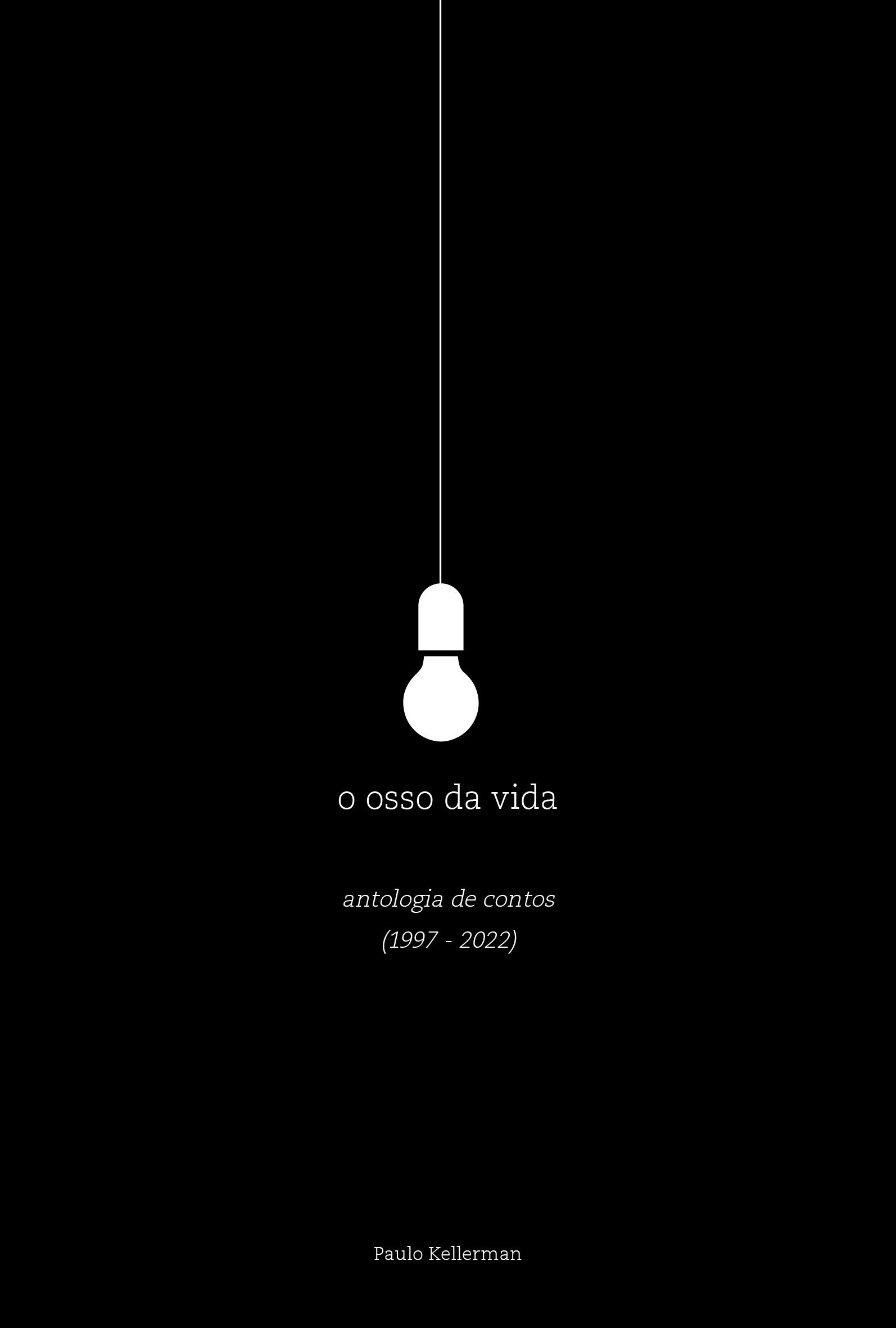 O osso da vida by Paulo Kellerman | Goodreads