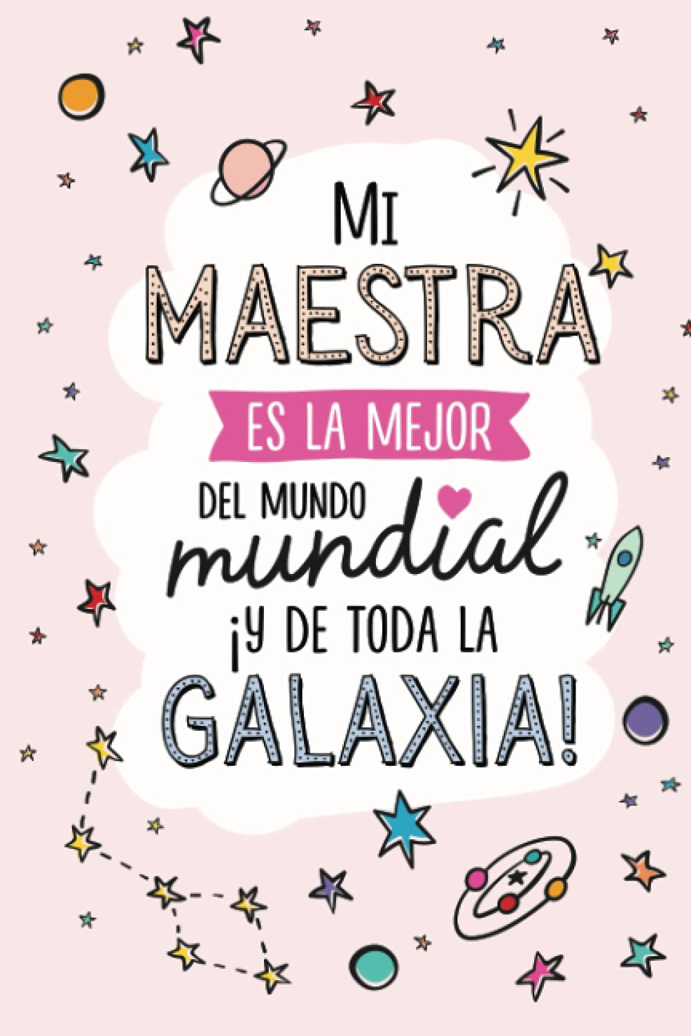 Mi maestra es la mejor del mundo mundial ¡y de toda la galaxia ...