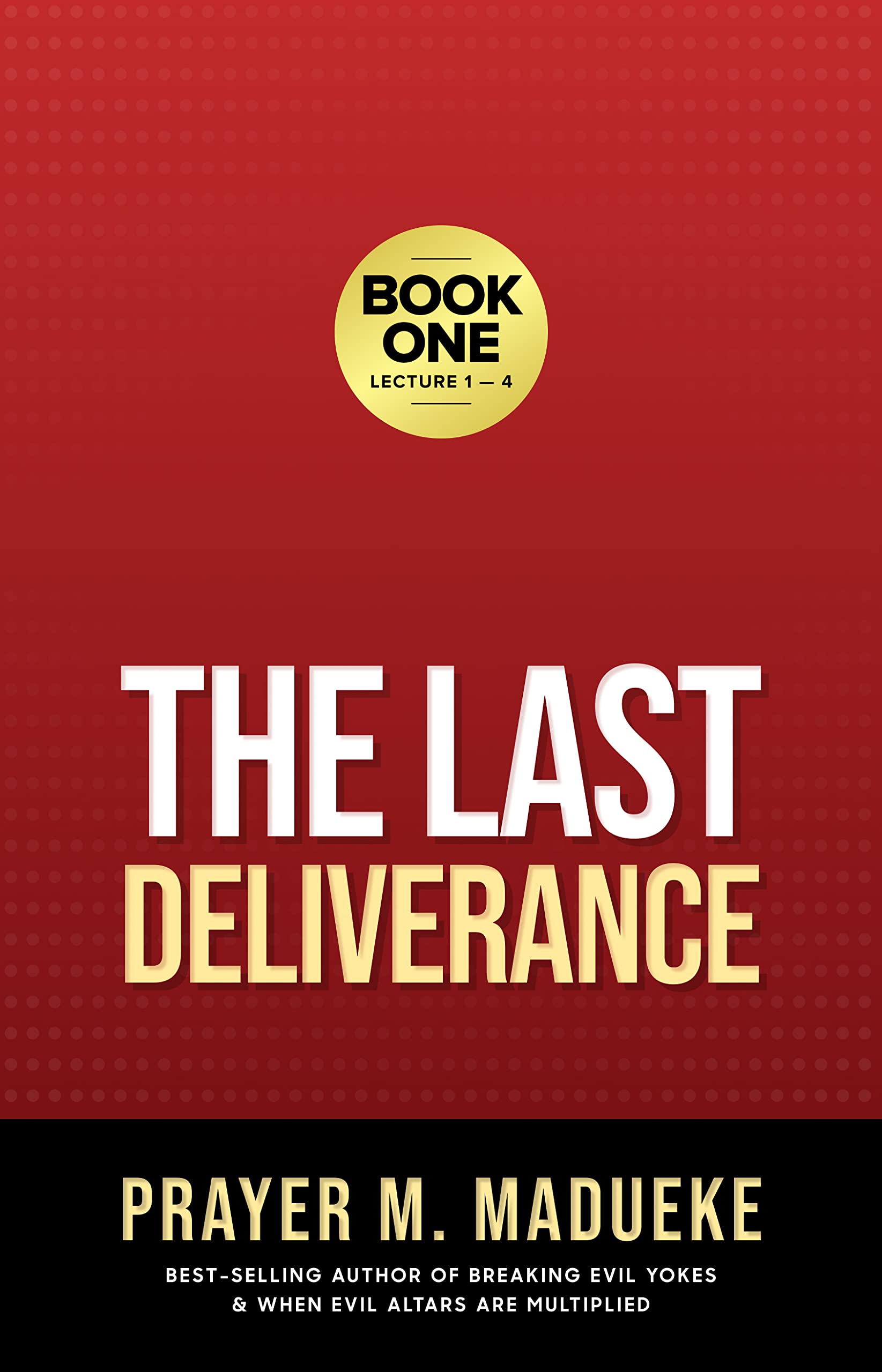 The Last Deliverance: Book One by Prayer M. Madueke | Goodreads