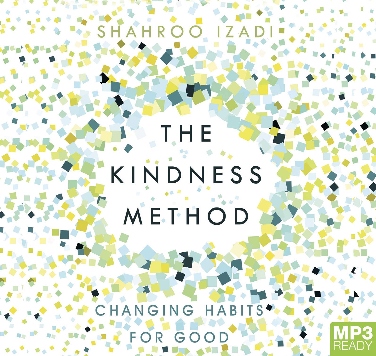 The Kindness Method by Shahroo Izadi | Goodreads