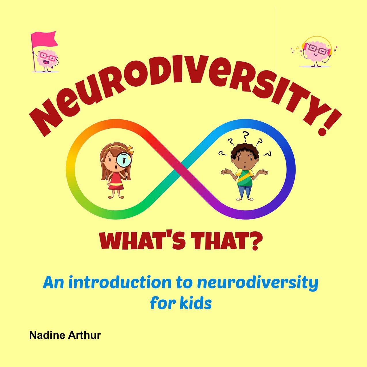 Neurodiversity! What's That? by Nadine Arthur | Goodreads