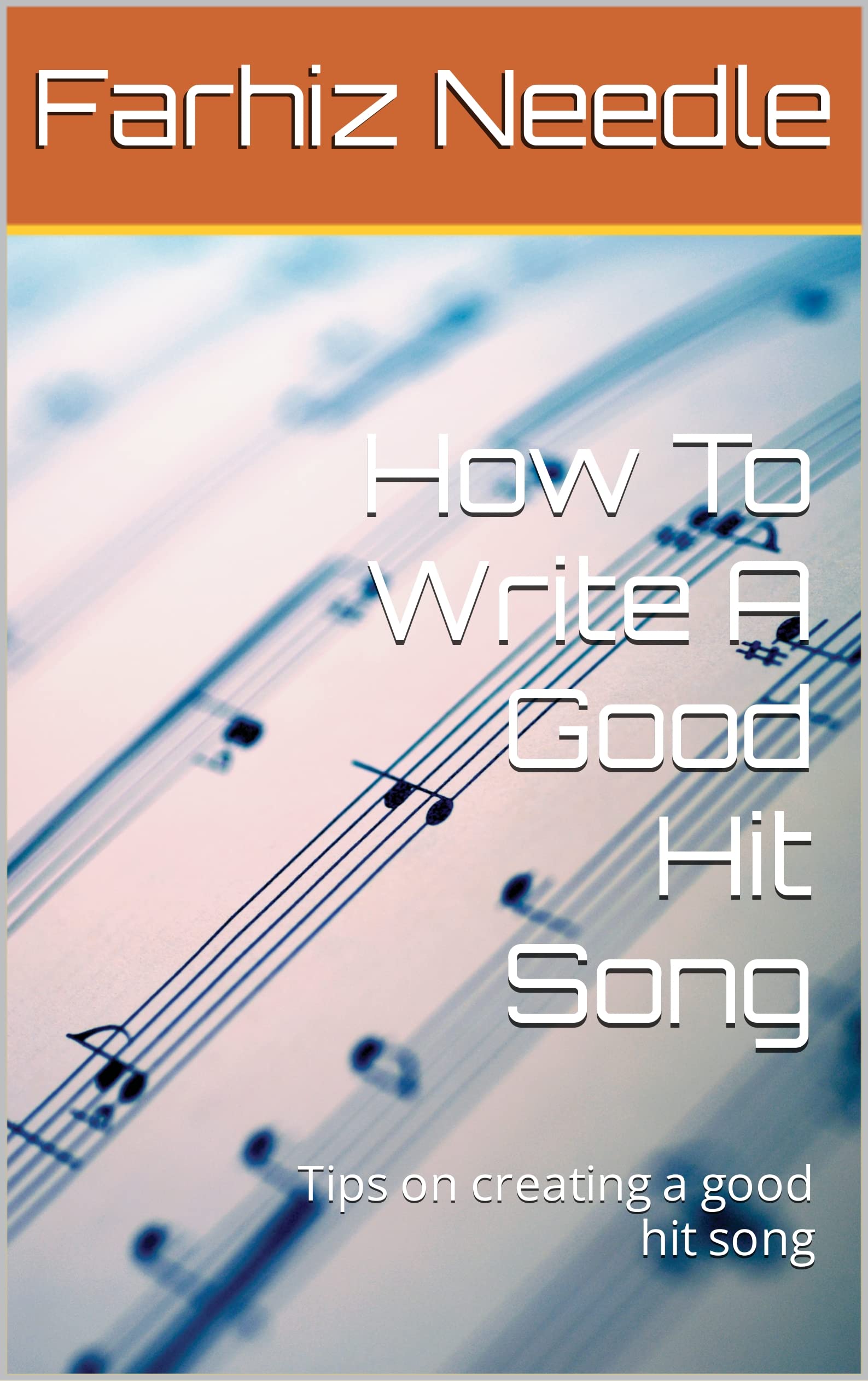 How To Write A Good Hit Song: Tips on creating a good hit song by ...