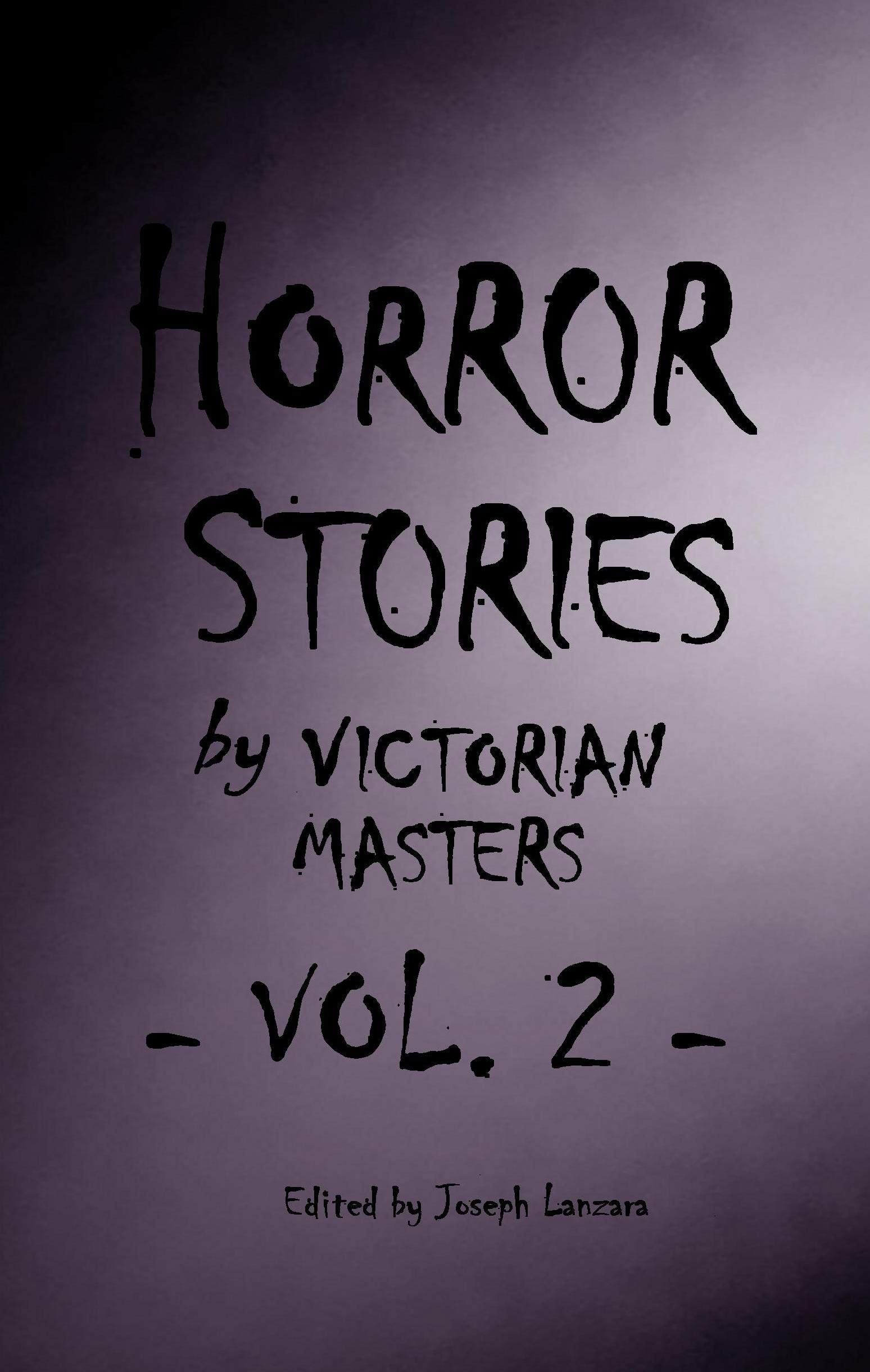 Horror Stories by Victorian Masters, Vol. 2 by Joseph Lanzara | Goodreads