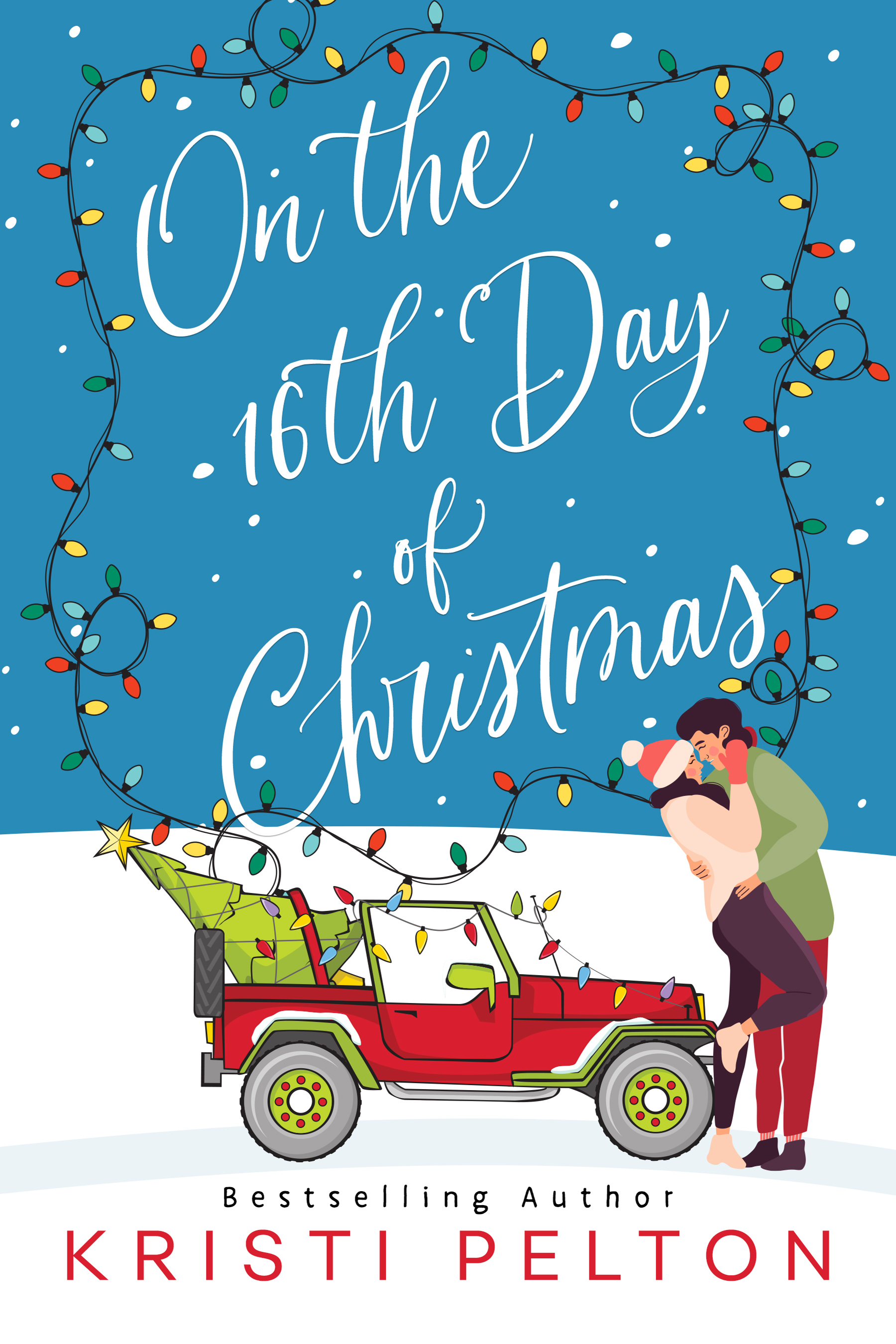 On the 16th Day of Christmas by Kristi Pelton | Goodreads