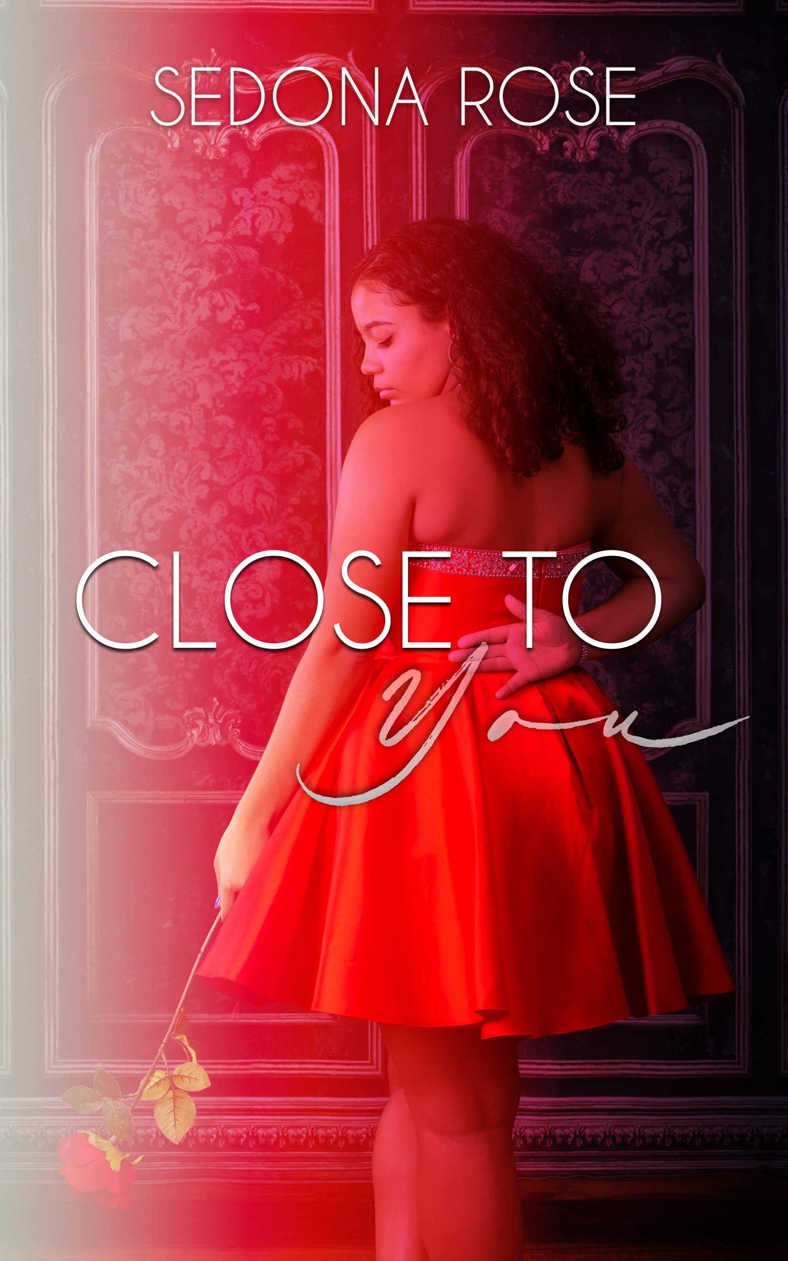 Close to You by Sedona Rose | Goodreads