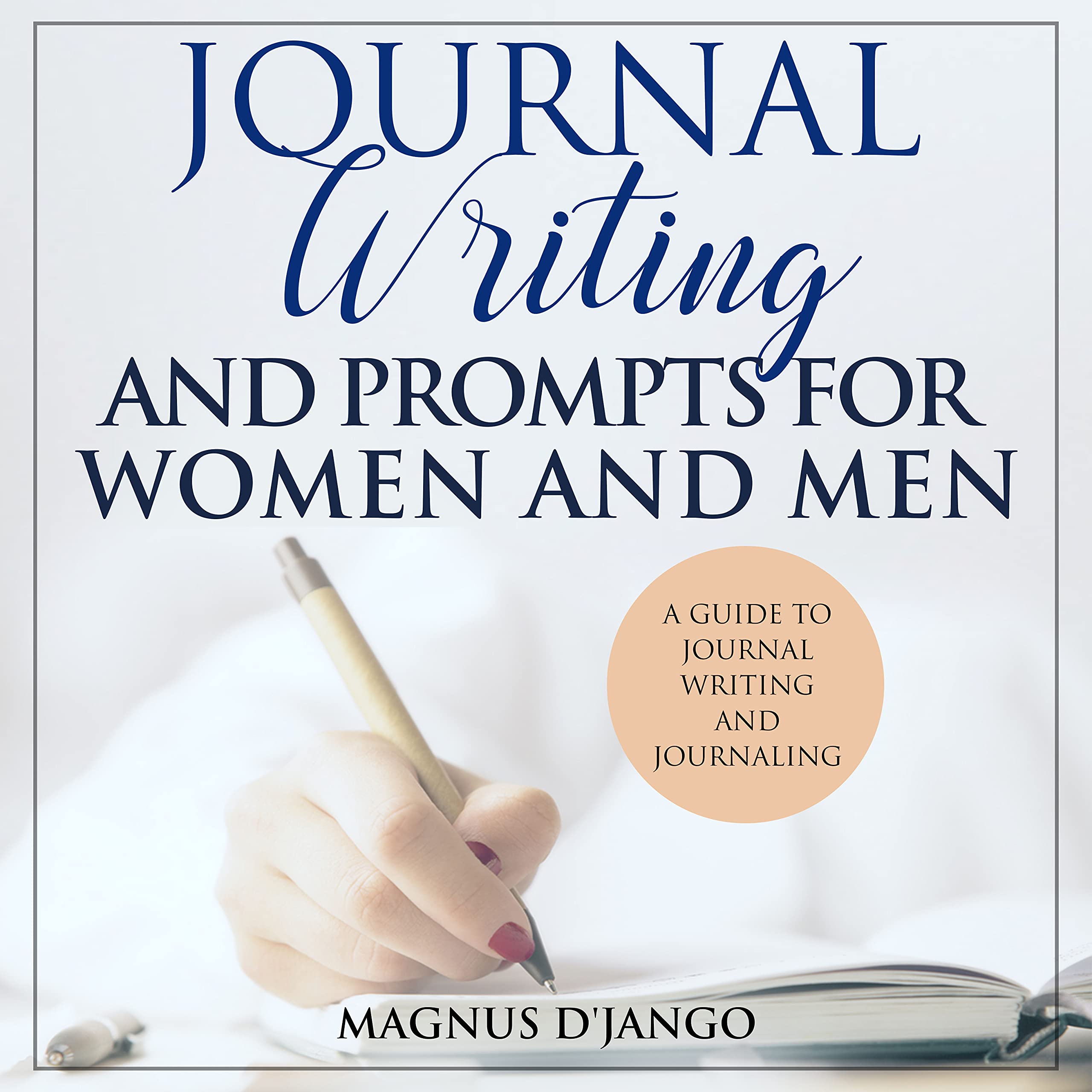 Journal Prompts - Journal Writing and Prompts for Women and Men ...