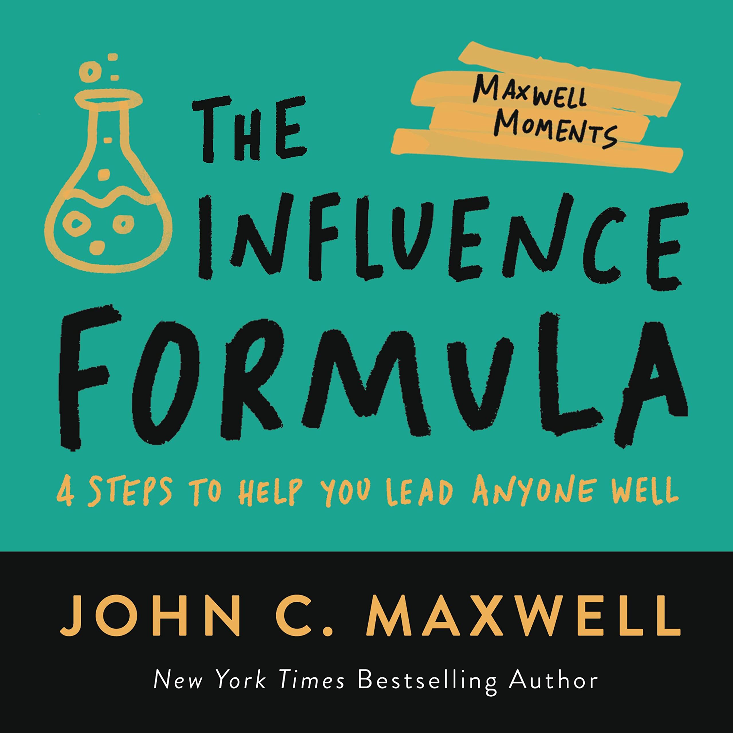 The Influence Formula: 4 Steps to Help You Lead Anyone Well by John C ...