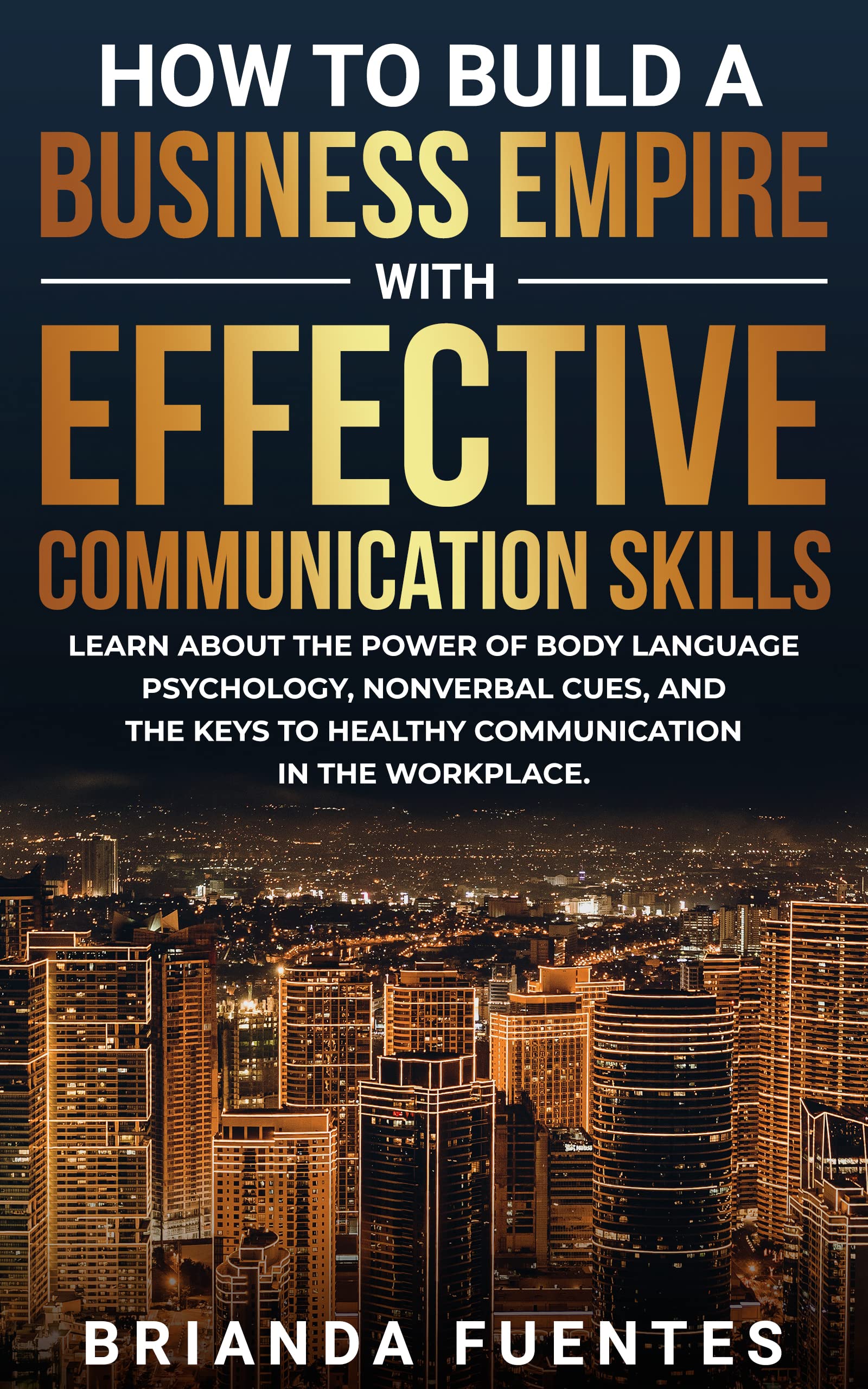 How to build a business empire with effective communication skills ...