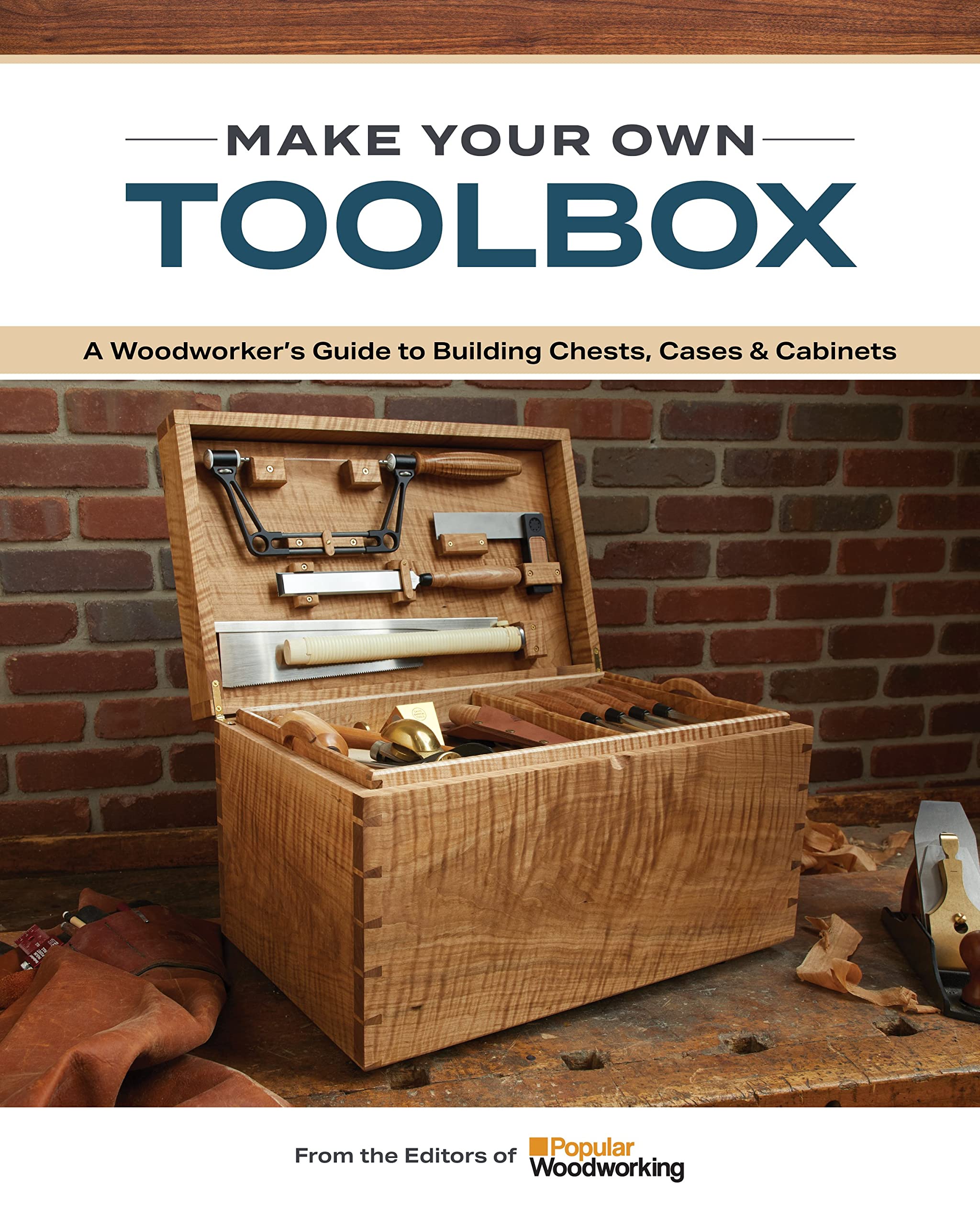 Make Your Own Toolbox A Woodworker s Guide To Building Chests Cases
