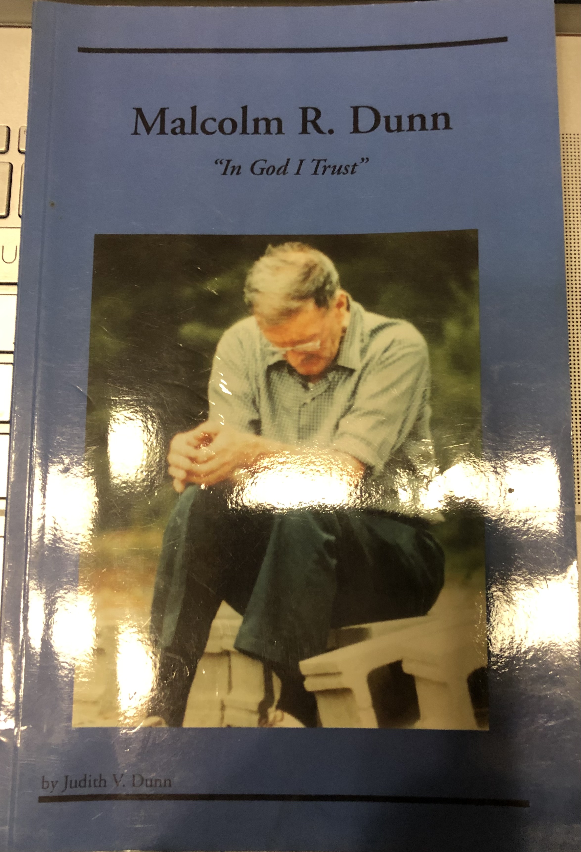 Malcolm R. Dunn: "In God I Trust" by Judith V. Dunn | Goodreads