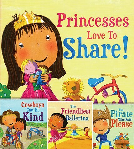 Princesses Love To Share!, The Pirate Who Said Please, The Friendliest ...