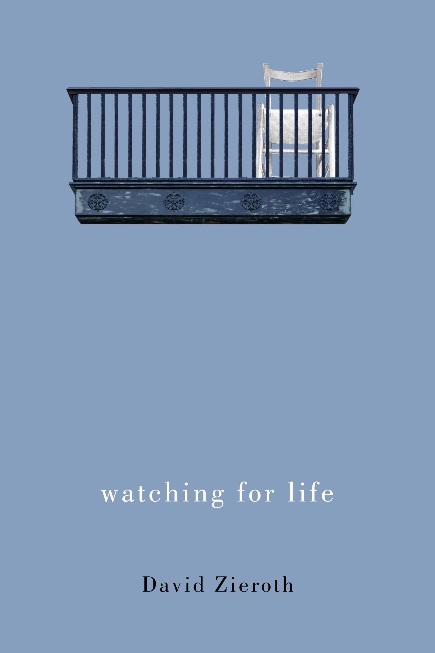 watching for life (Volume 71) by David Zieroth | Goodreads