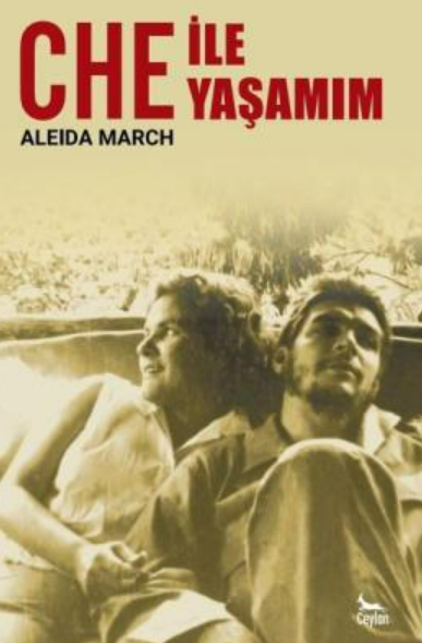 Che İle Yaşamım by Aleida March | Goodreads