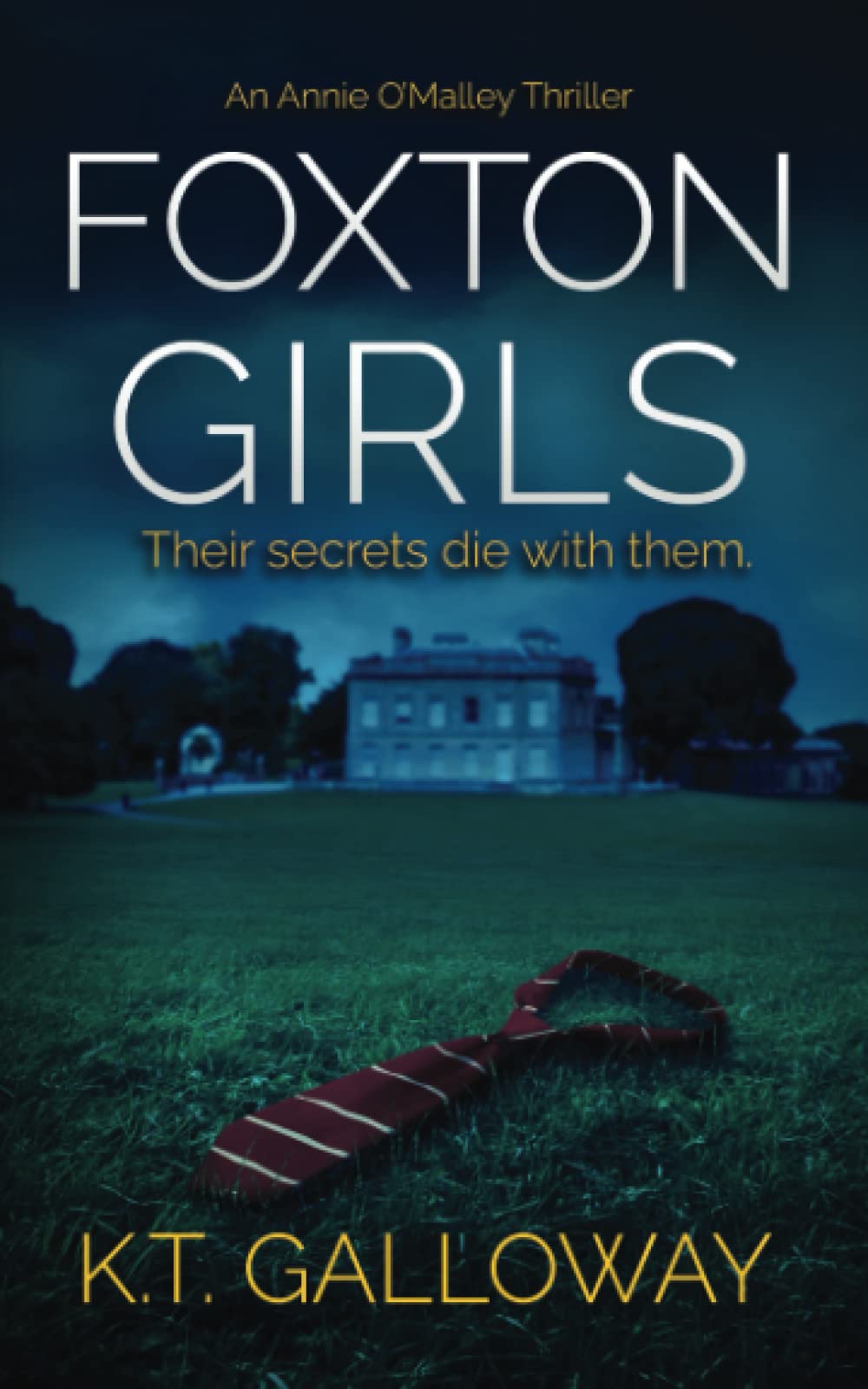 Foxton Girls: A British Boarding School Crime Thriller by K.T. Galloway ...