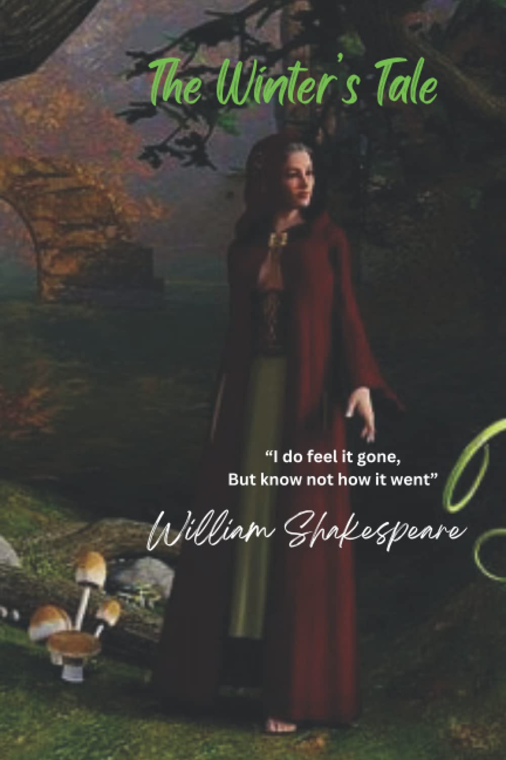 The Winter’s Tale: “I do feel it gone, but know not how it went” by ...