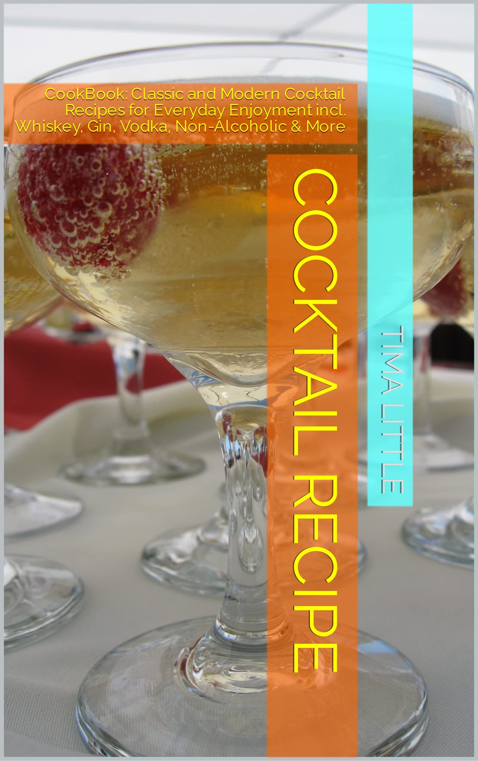 Cocktail Recipe: CookBook: Classic and Modern Cocktail Recipes for ...