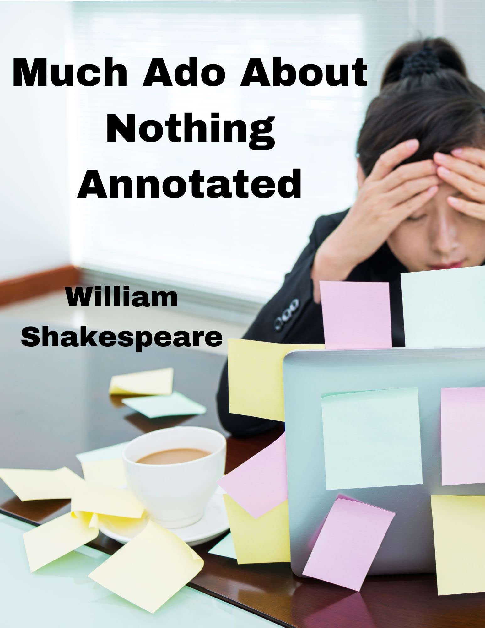 Much Ado About Nothing Annotated by William Shakespeare | Goodreads