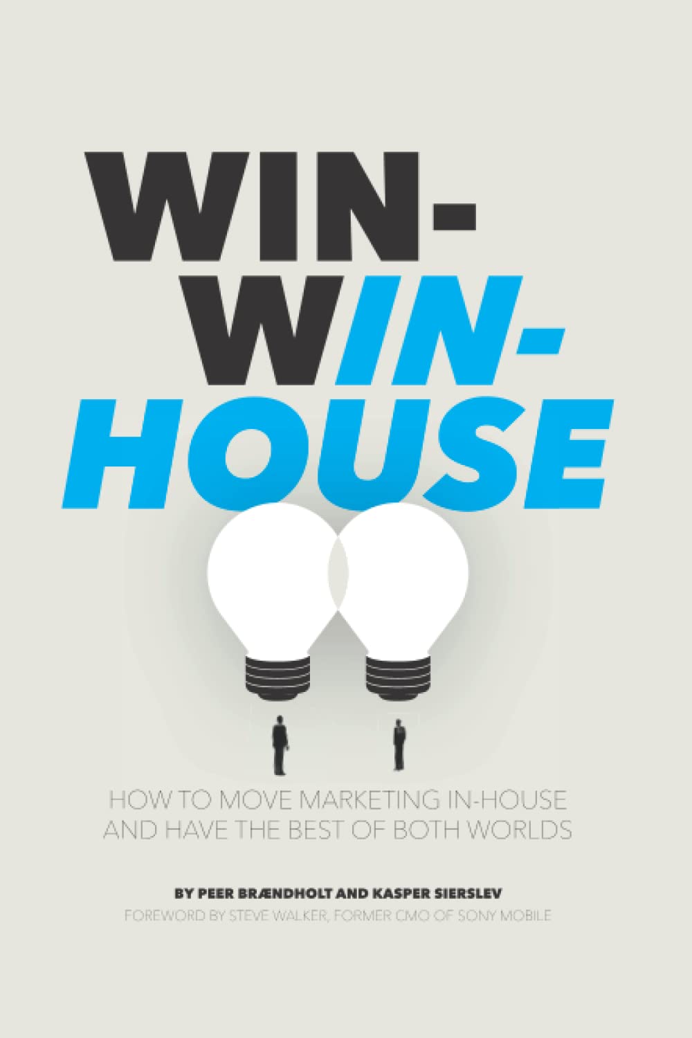 WIN-WIN-HOUSE: How to Move Marketing In-House and Have the Best of Both ...
