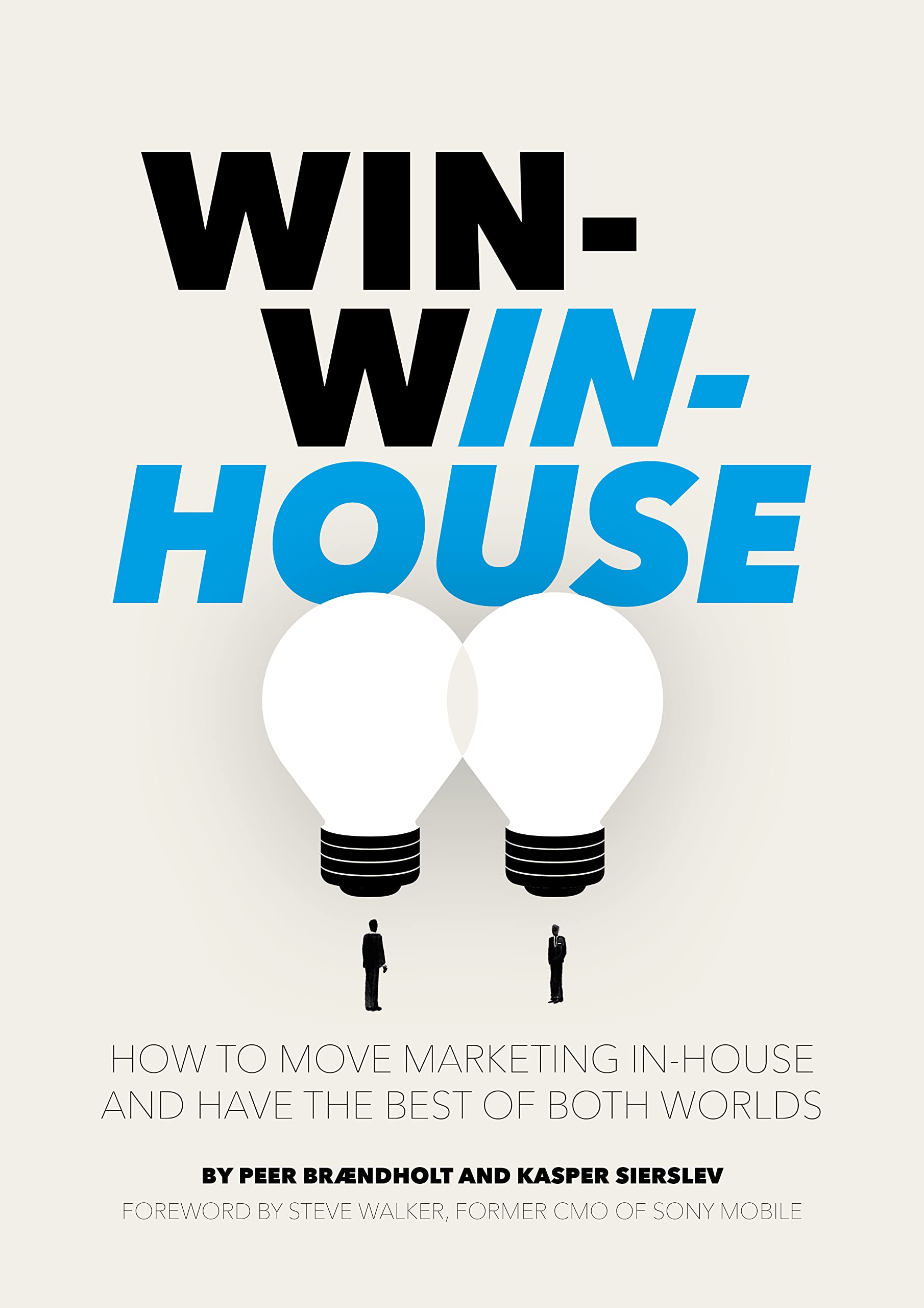 WIN-WIN-HOUSE: How to Move Marketing In-House and Have the Best of Both ...