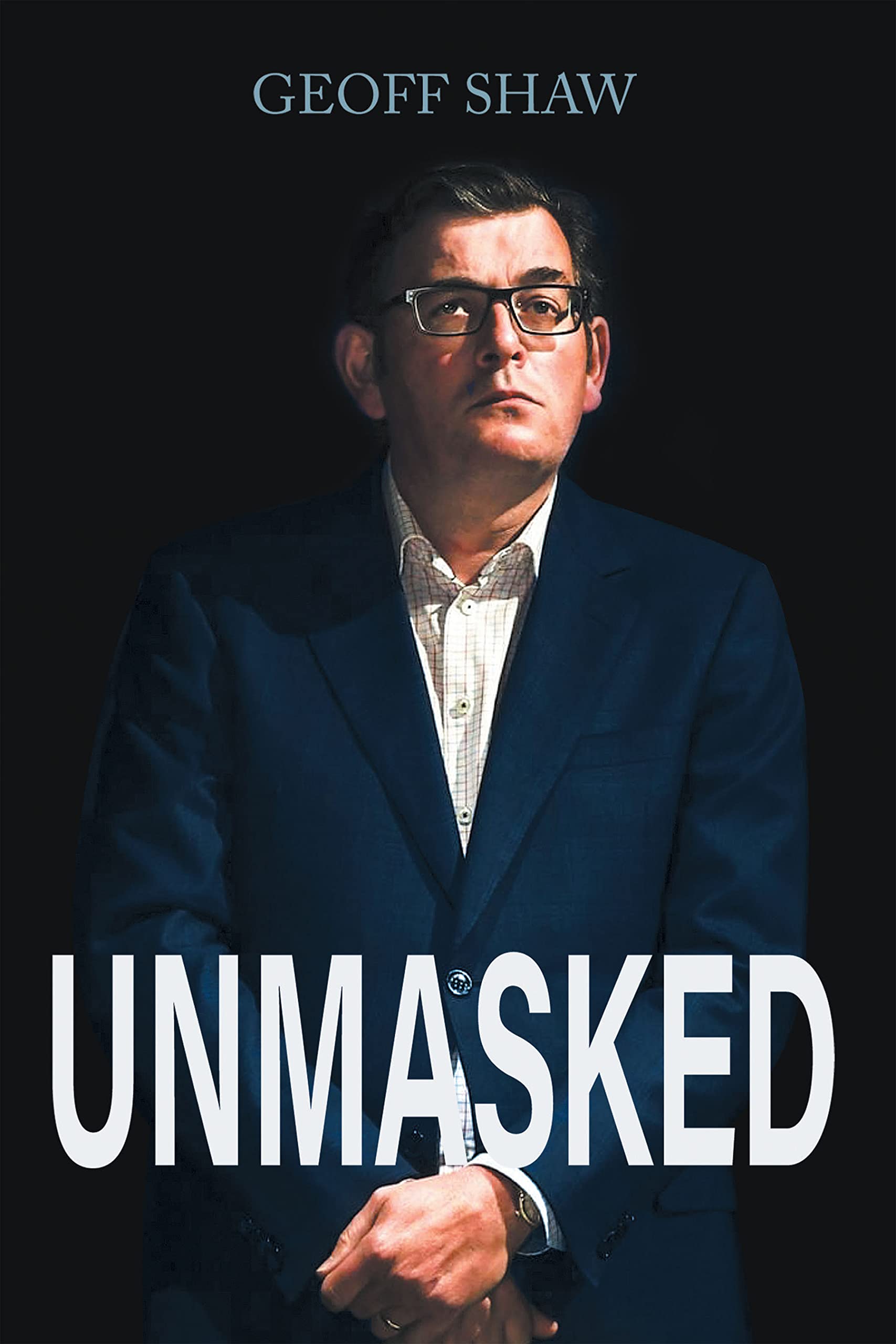 Unmasked by Geoff Shaw | Goodreads