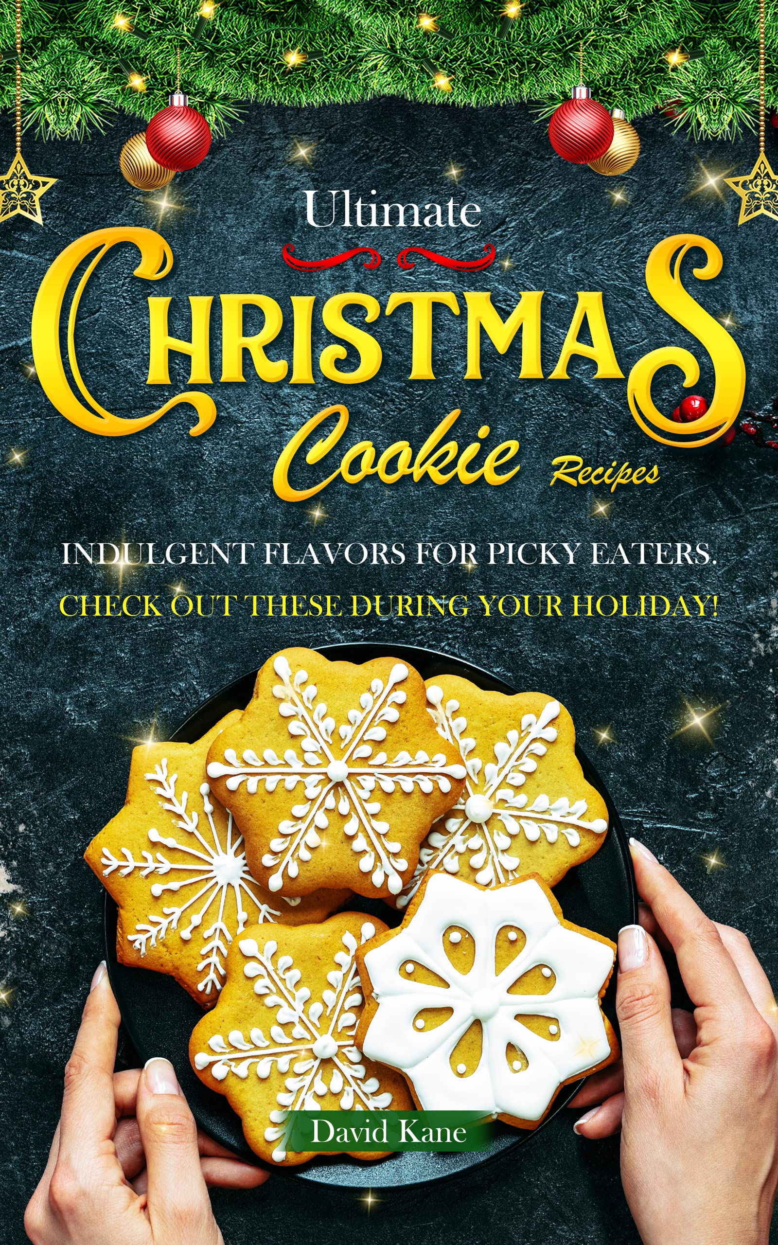 Ultimate Christmas cookies recipes: Indulgent flavors for picky eaters ...
