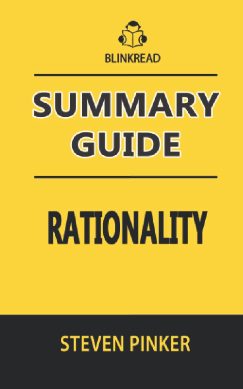 Summary Guide: Rationality By Steven Pinker: What It Is, Why It's ...