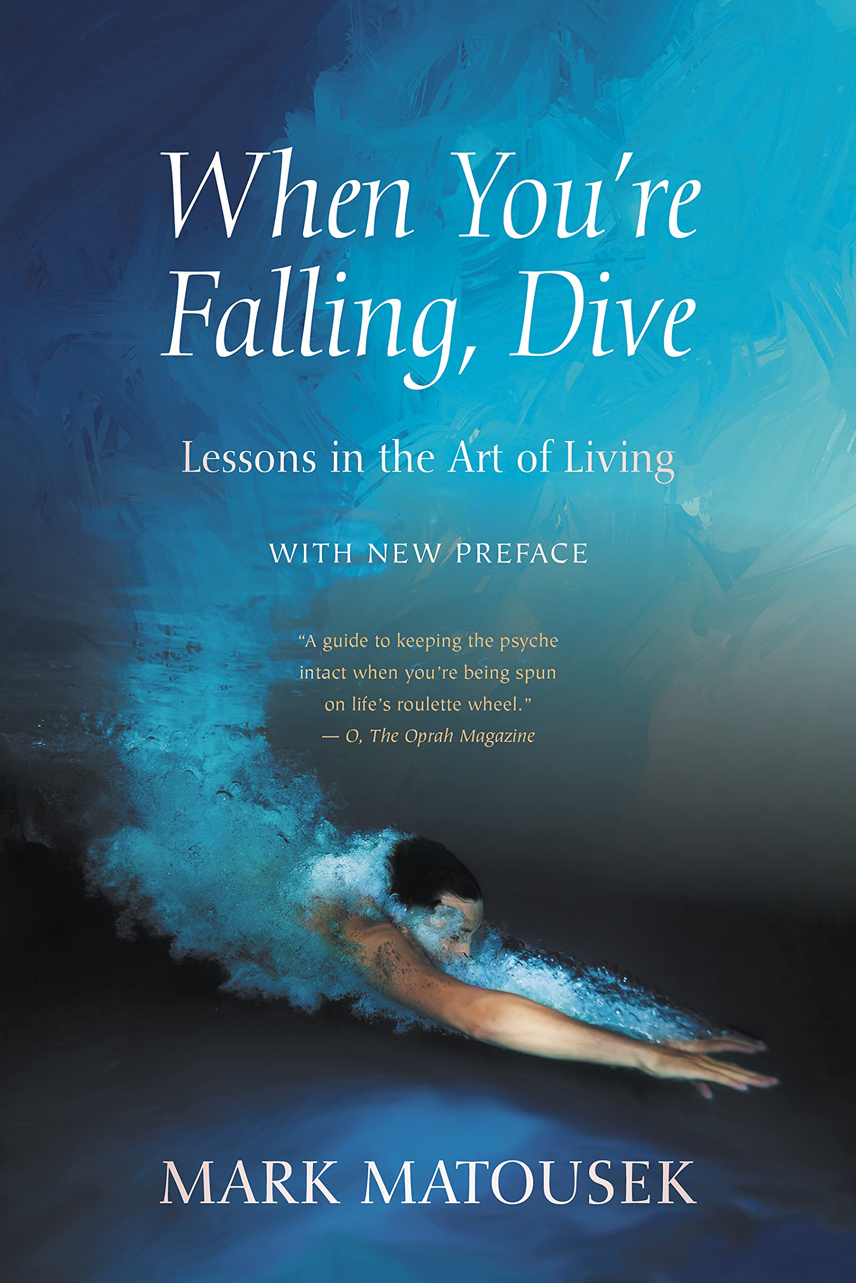 When You're Falling, Dive: Lessons in the Art of Living, With New ...