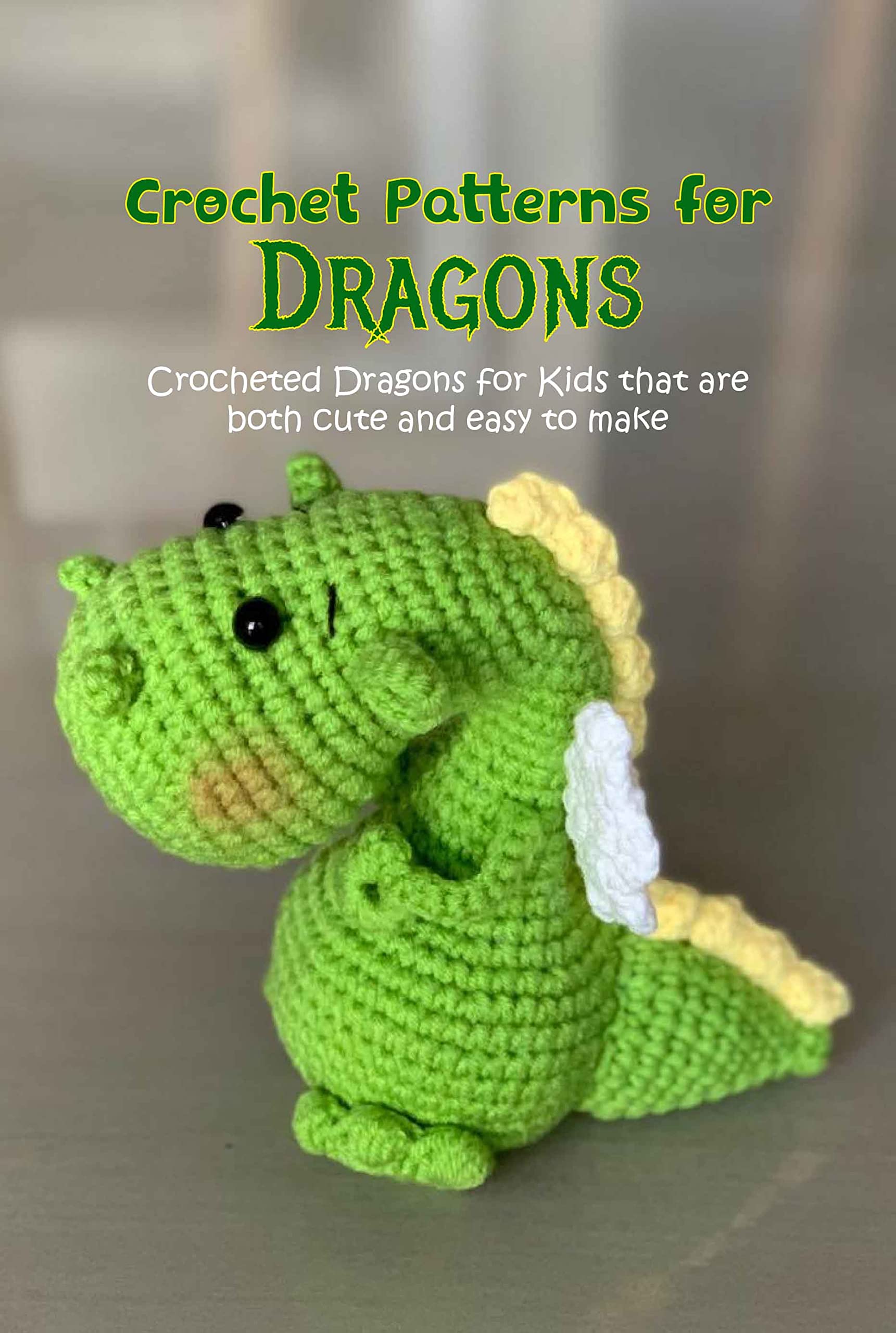 Crochet Patterns for Dragons:Crocheted Dragons for Kids that are both ...
