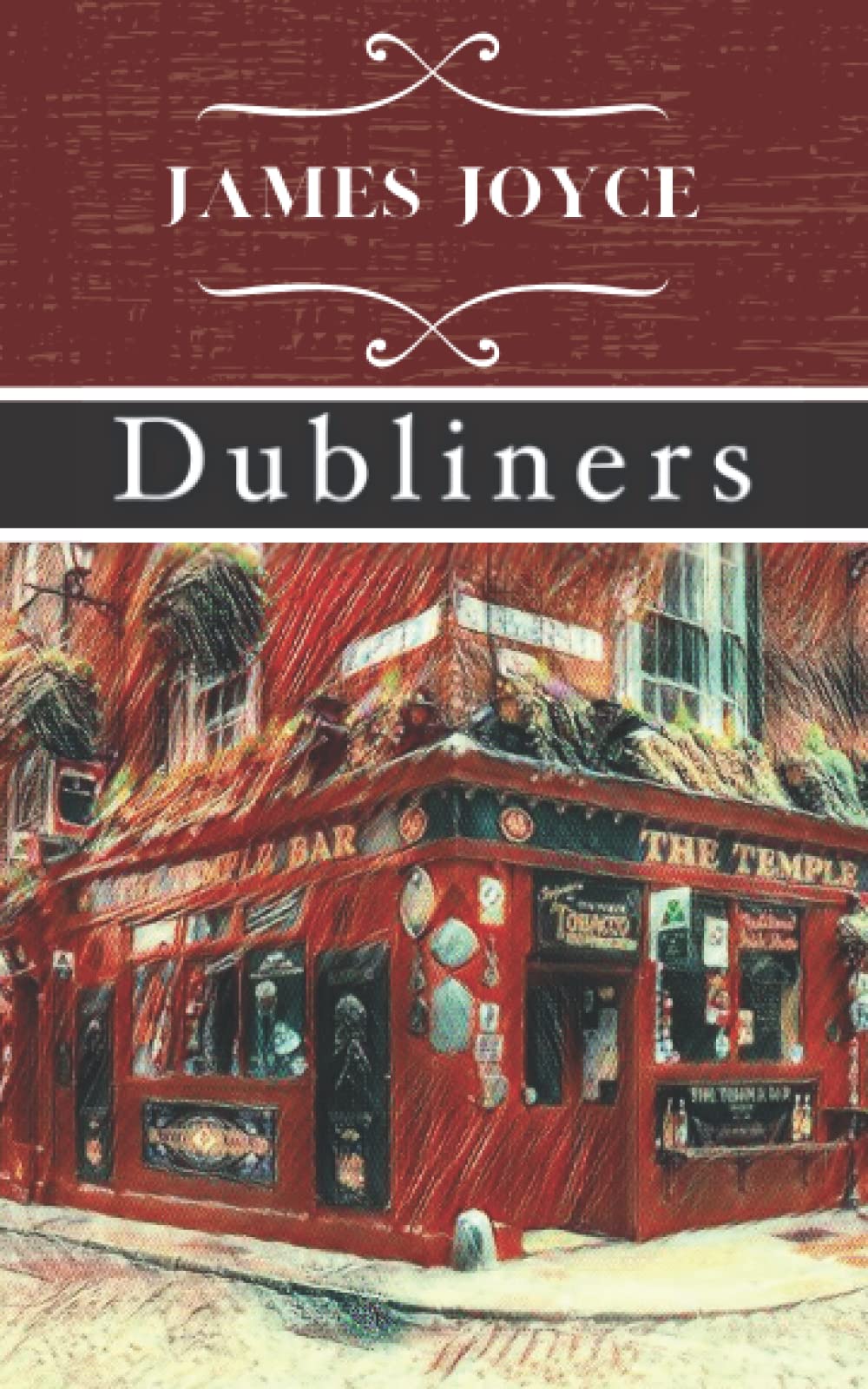 Dubliners: 15 Short Stories Including The Sisters, An Encounter, Araby ...
