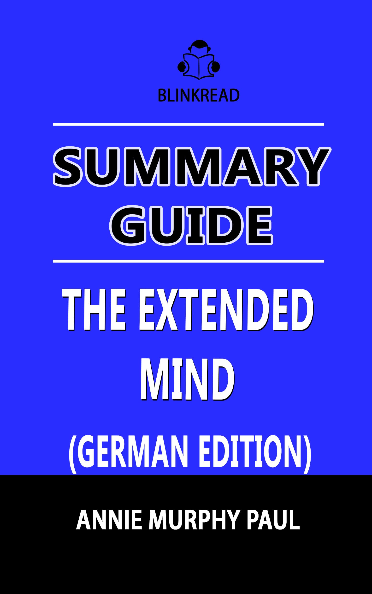 Summary Guide: The Extended Mind by Annie Murphy Paul German Edition ...
