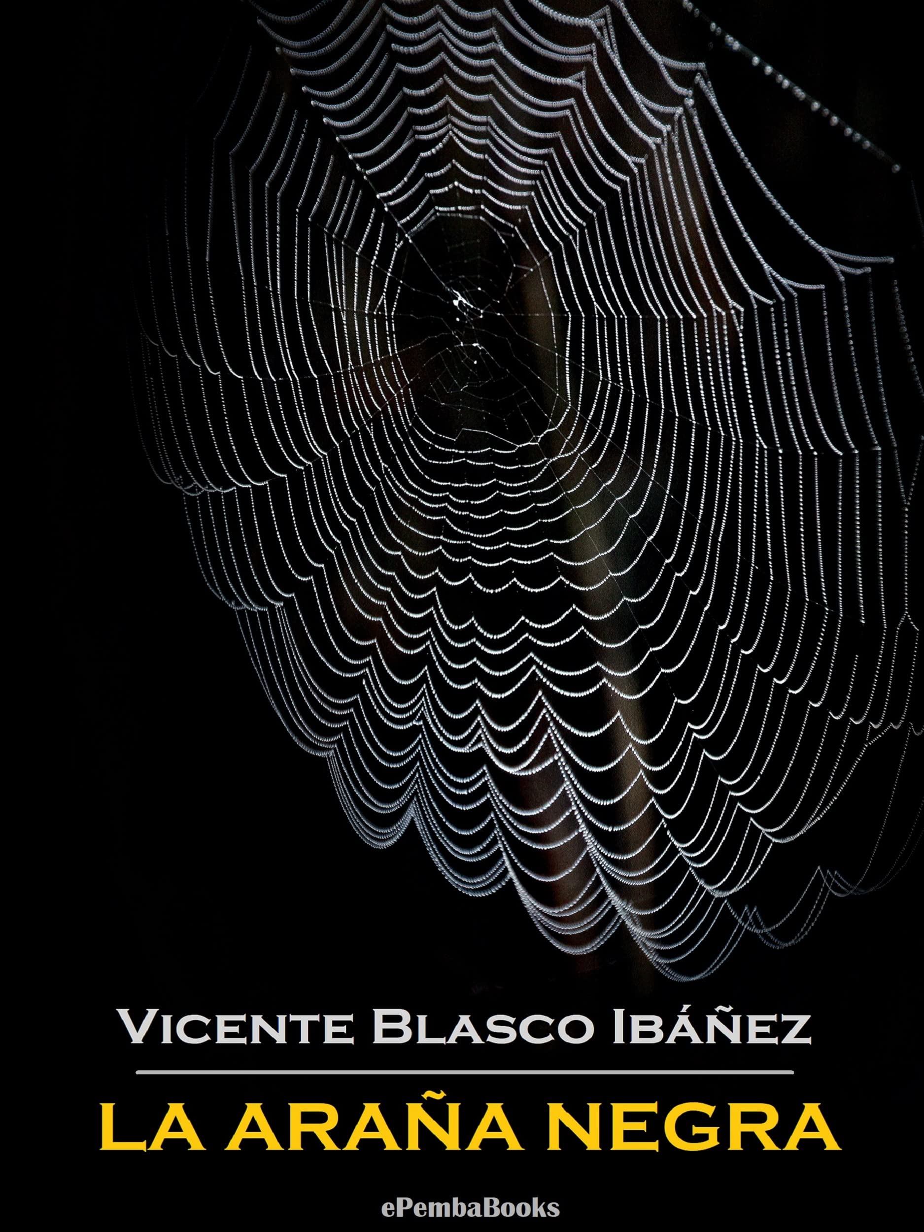 La araña negra (Annotated) (Spanish Edition) by Vicente Blasco Ibáñez ...